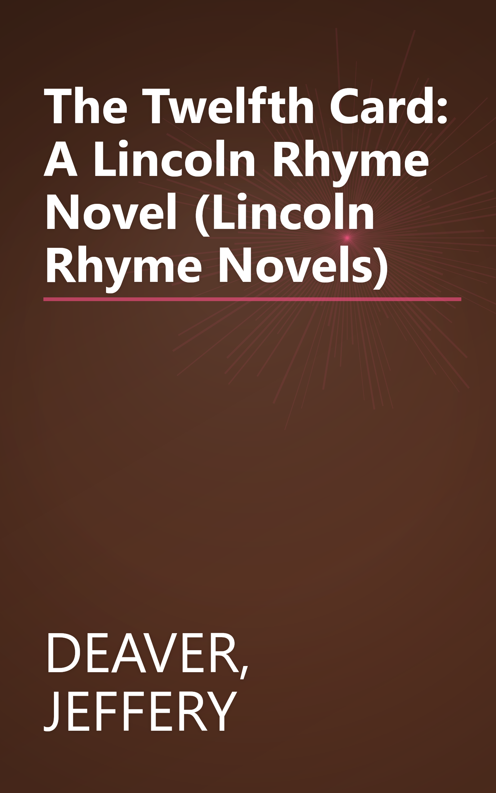 The Twelfth Card: A Lincoln Rhyme Novel (Lincoln Rhyme Novels) book cover