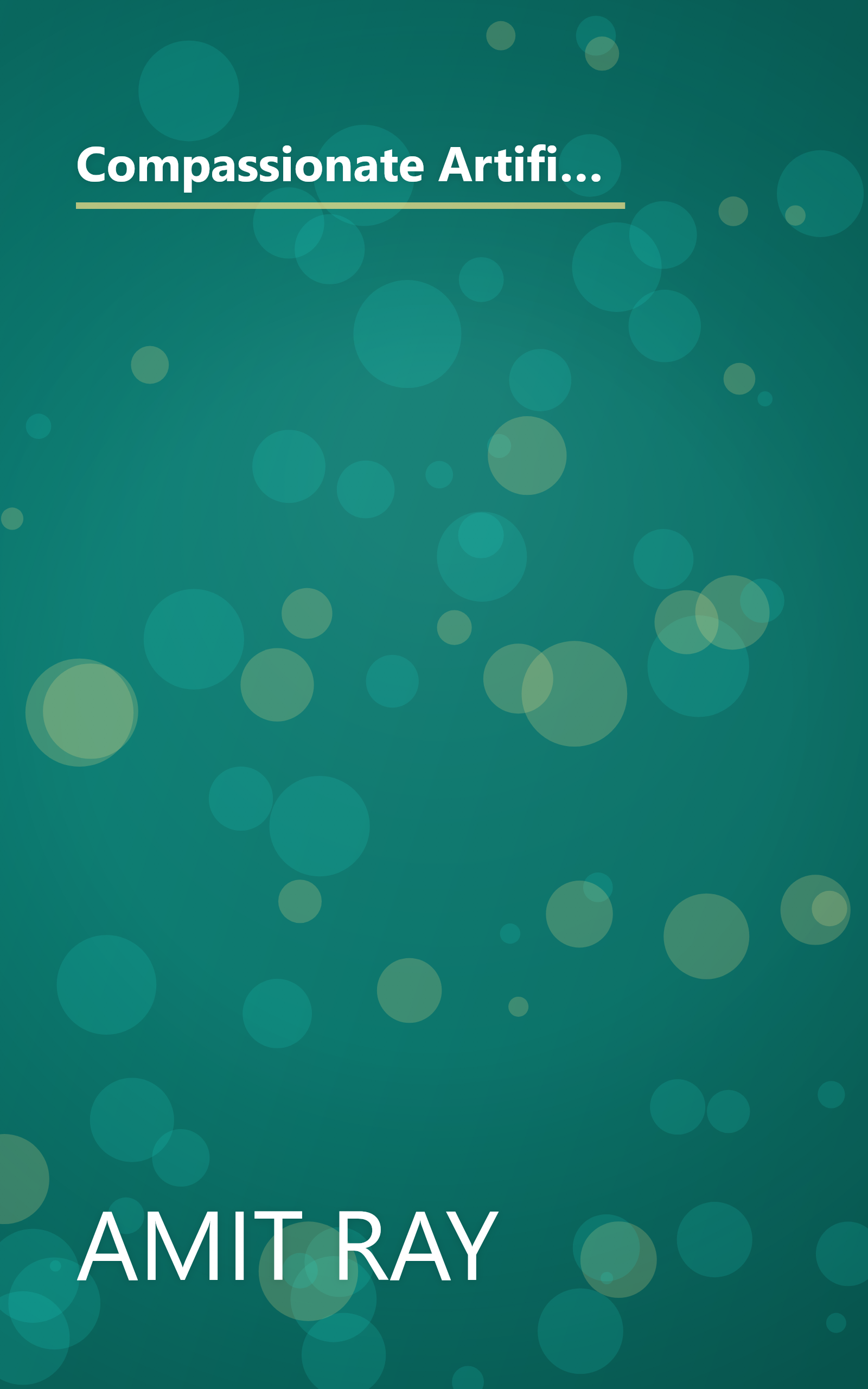 Compassionate Artificial Superintelligence AI 5.0 - AI with Blockchain, BMI, Drone, IOT, and Biometric Technologies book cover