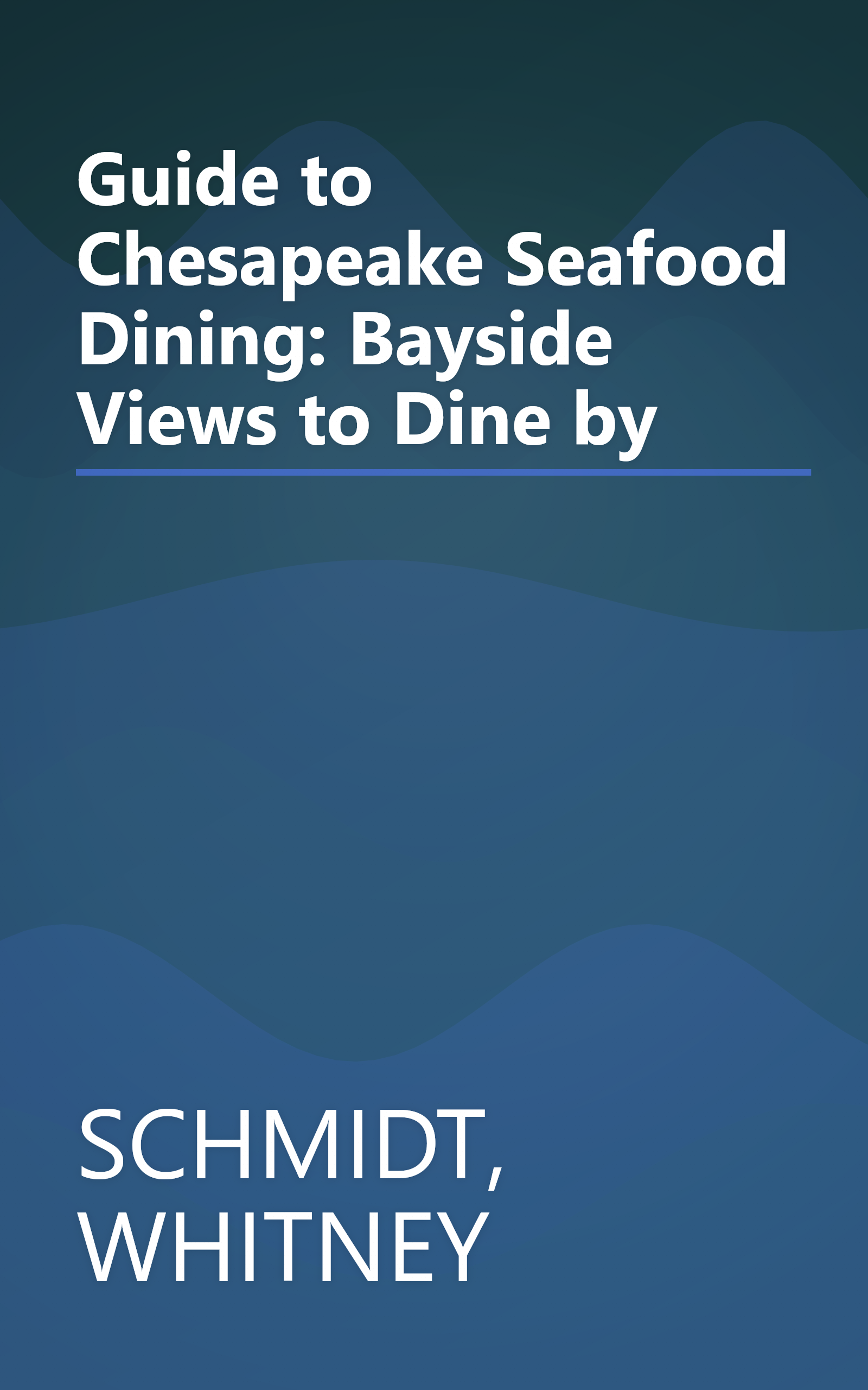 Guide to Chesapeake Seafood Dining: Bayside Views to Dine by book cover
