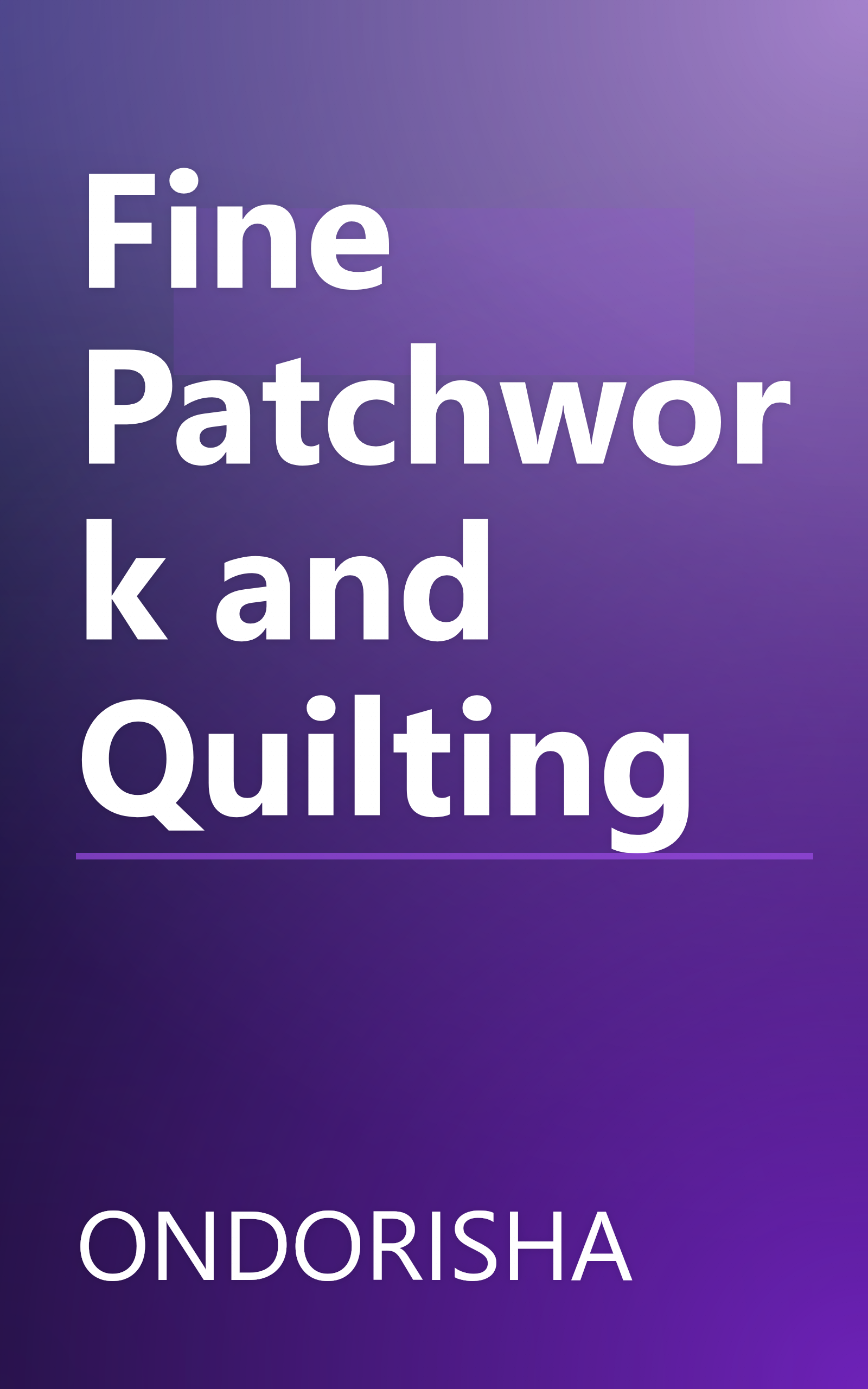 Fine Patchwork and Quilting book cover