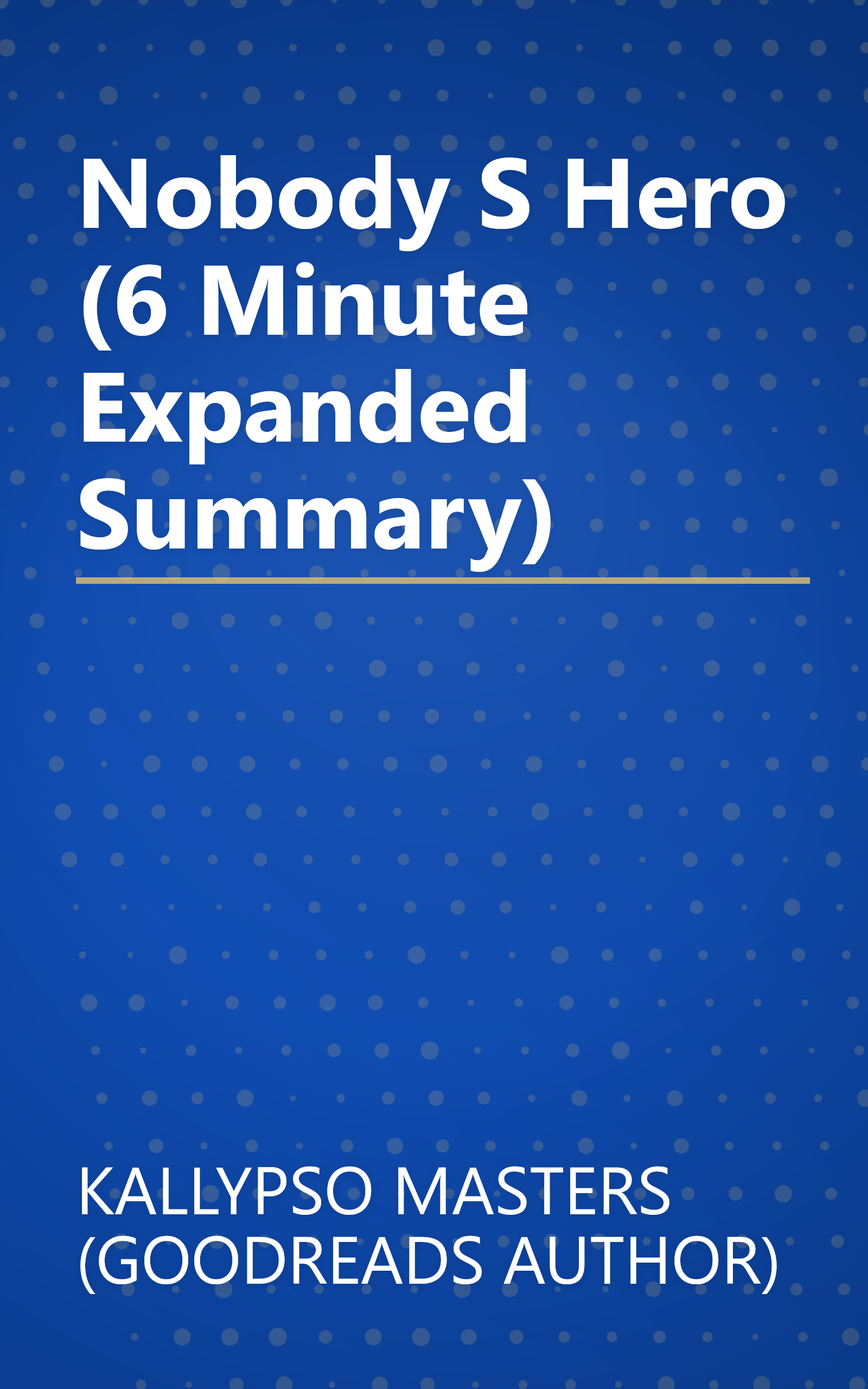Nobody S Hero (6 Minute   Expanded Summary) book cover