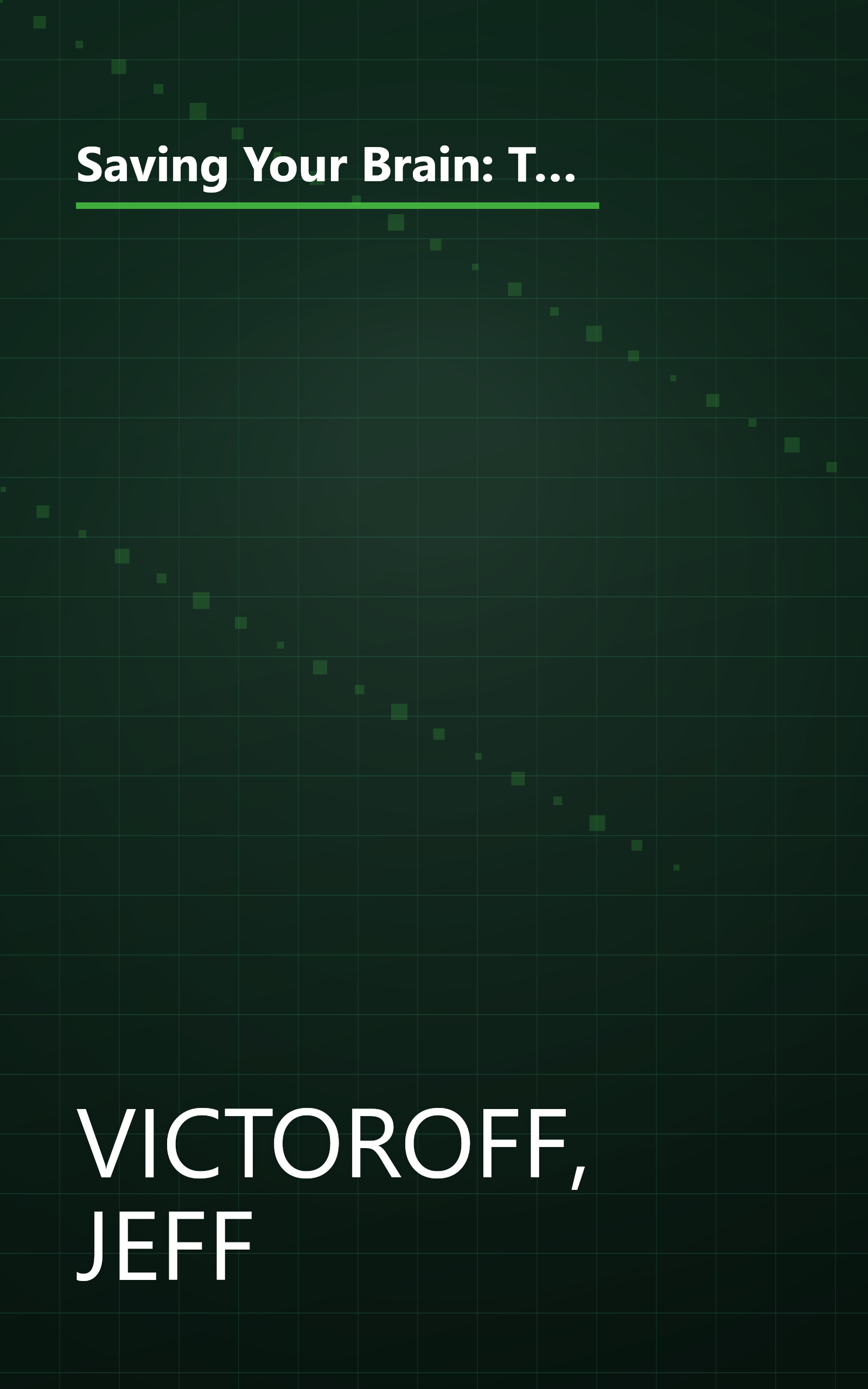 Saving Your Brain: The Revolutionary Plan to Boost Brain Power, Improve Memory, and Protect Yourself against Aging and Alzheimer's book cover