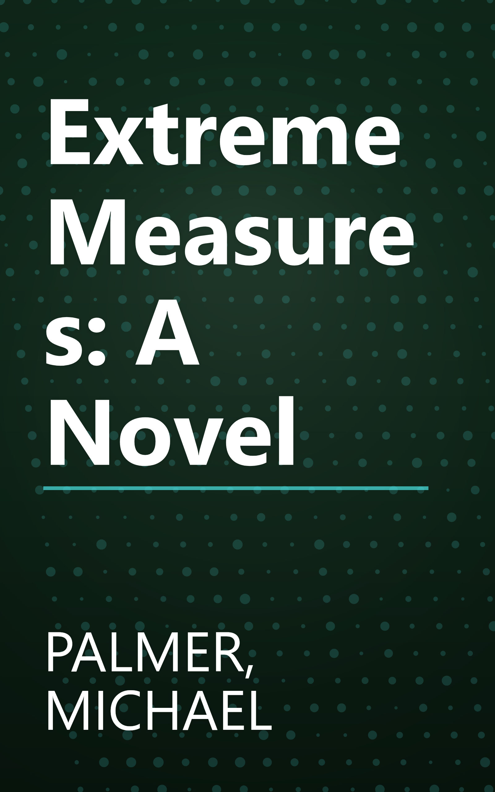 Extreme Measures: A Novel book cover