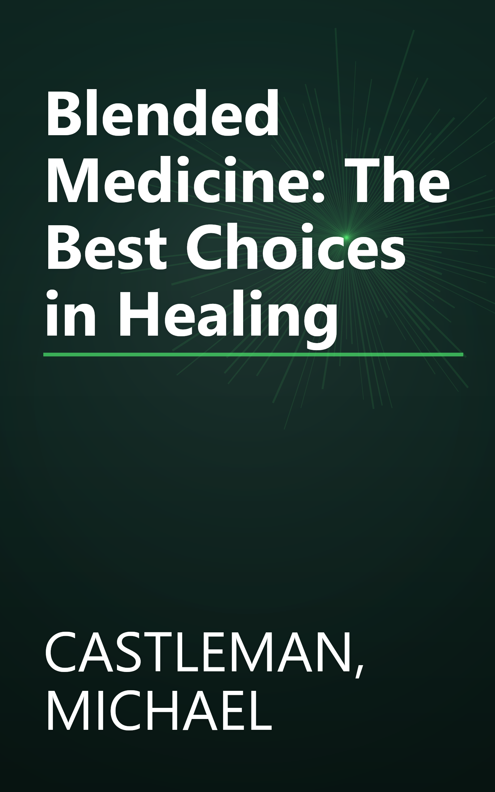 Blended Medicine: The Best Choices in Healing book cover