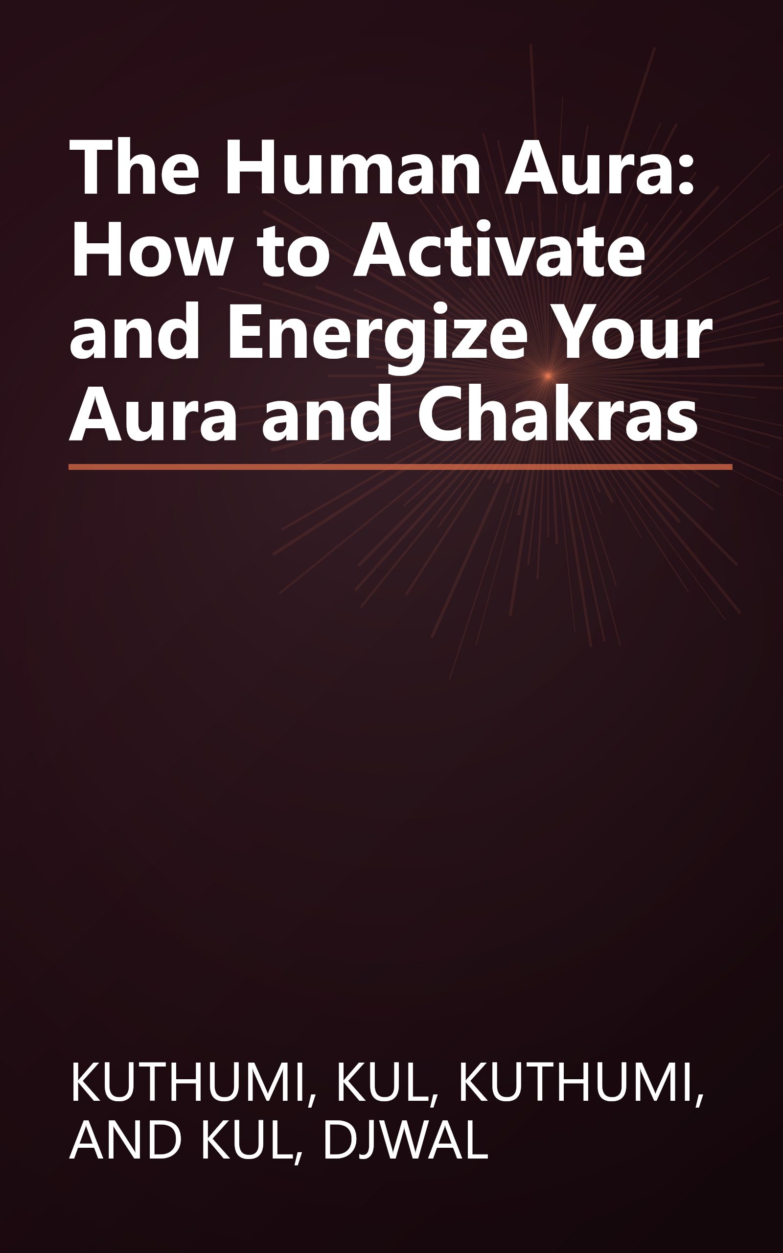 The Human Aura: How to Activate and Energize Your Aura and Chakras book cover