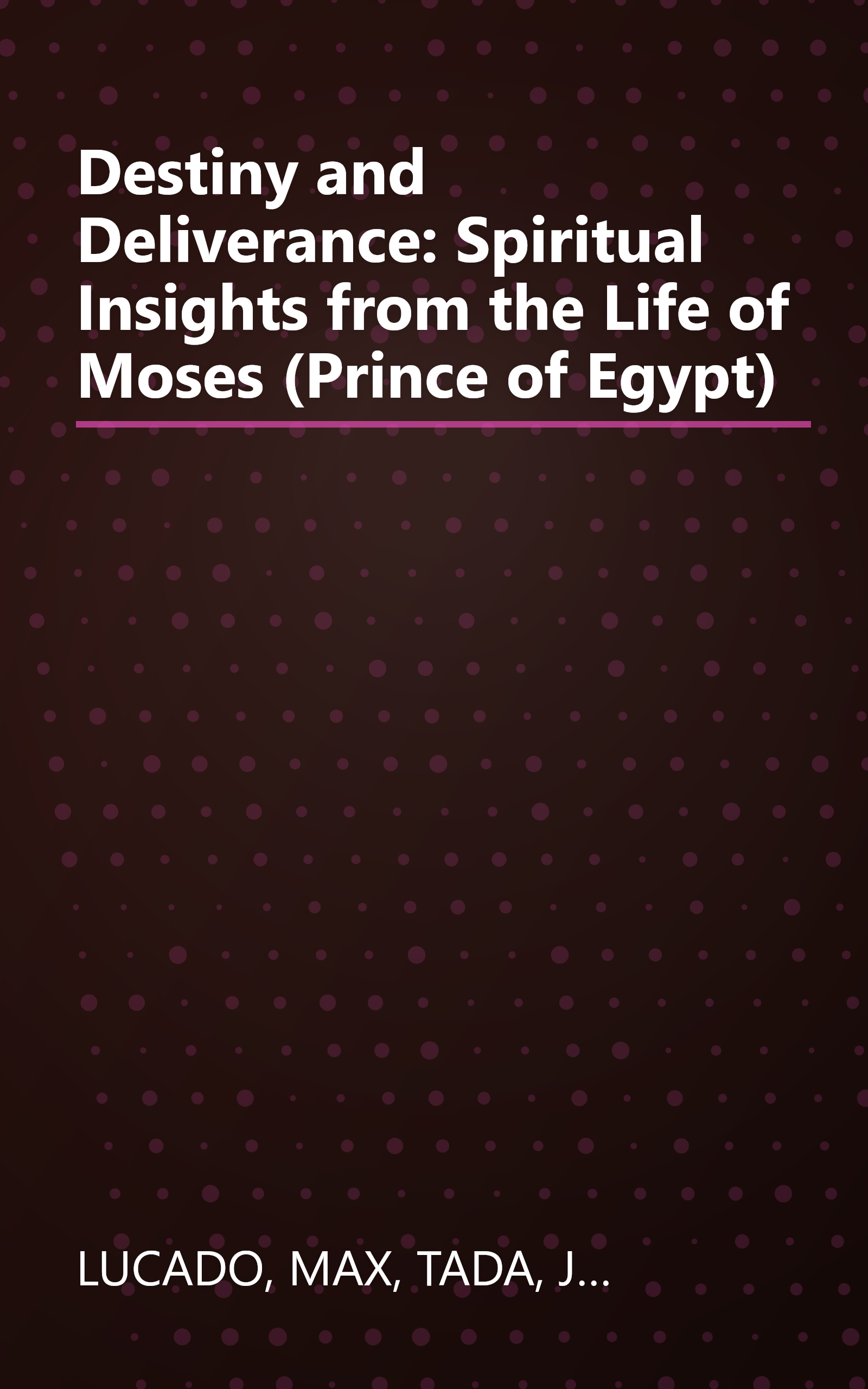 Destiny and Deliverance: Spiritual Insights from the Life of Moses (Prince of Egypt) book cover