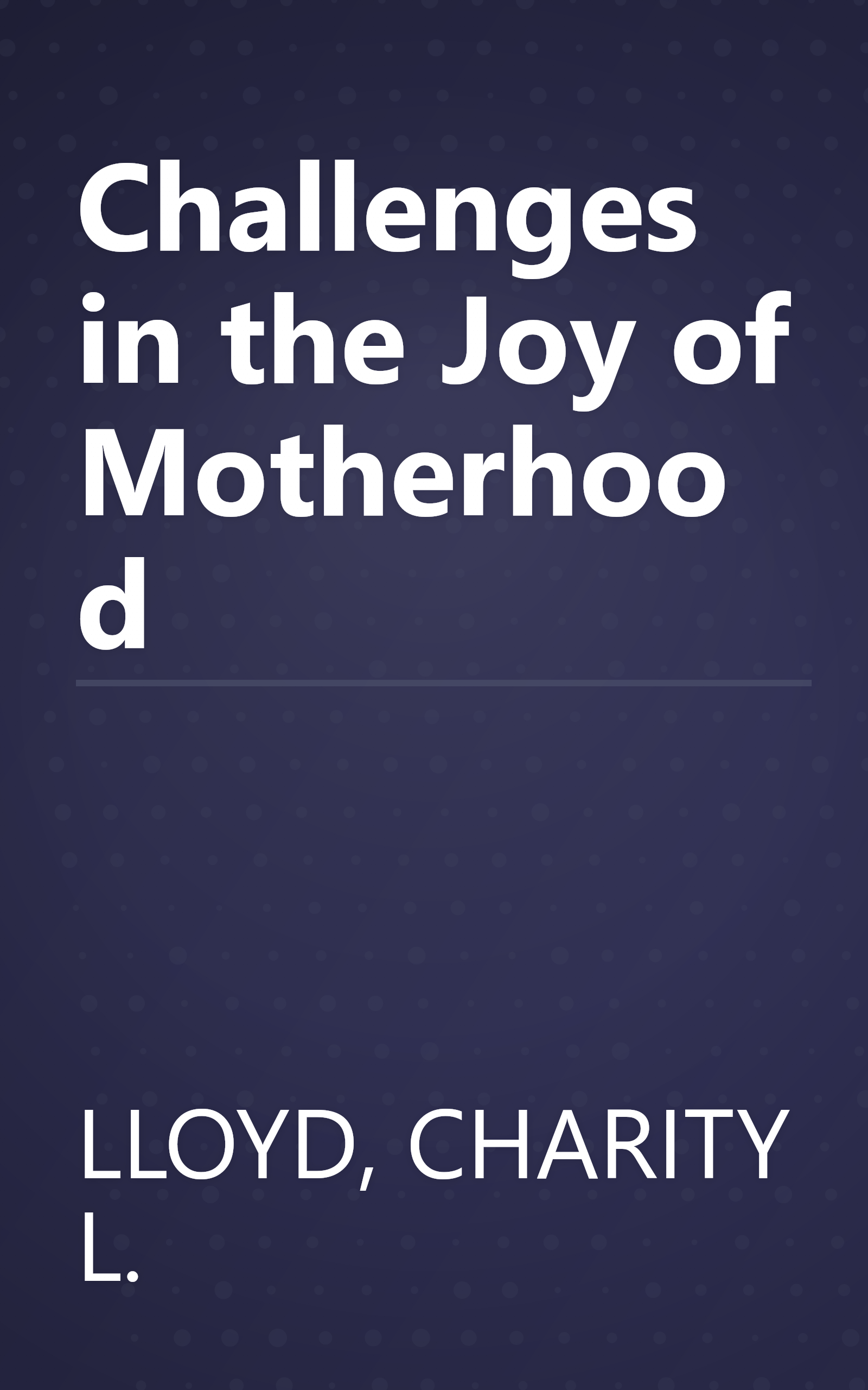 Challenges in the Joy of Motherhood book cover