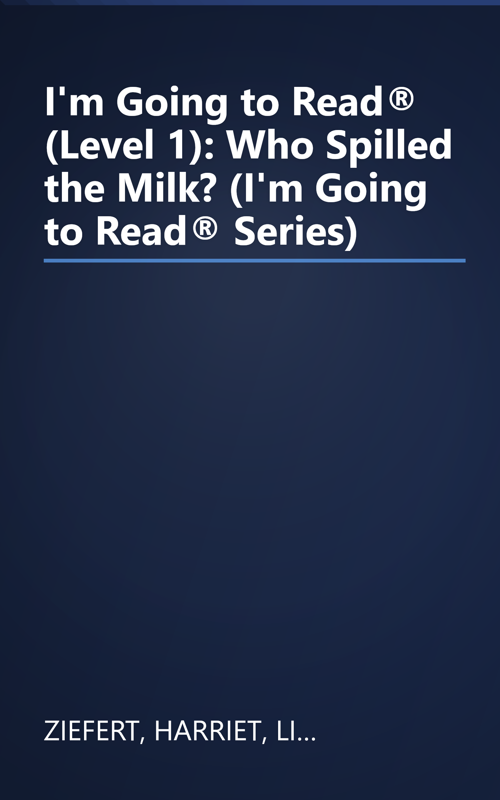 I'm Going to Read® (Level 1): Who Spilled the Milk? (I'm Going to Read® Series) book cover