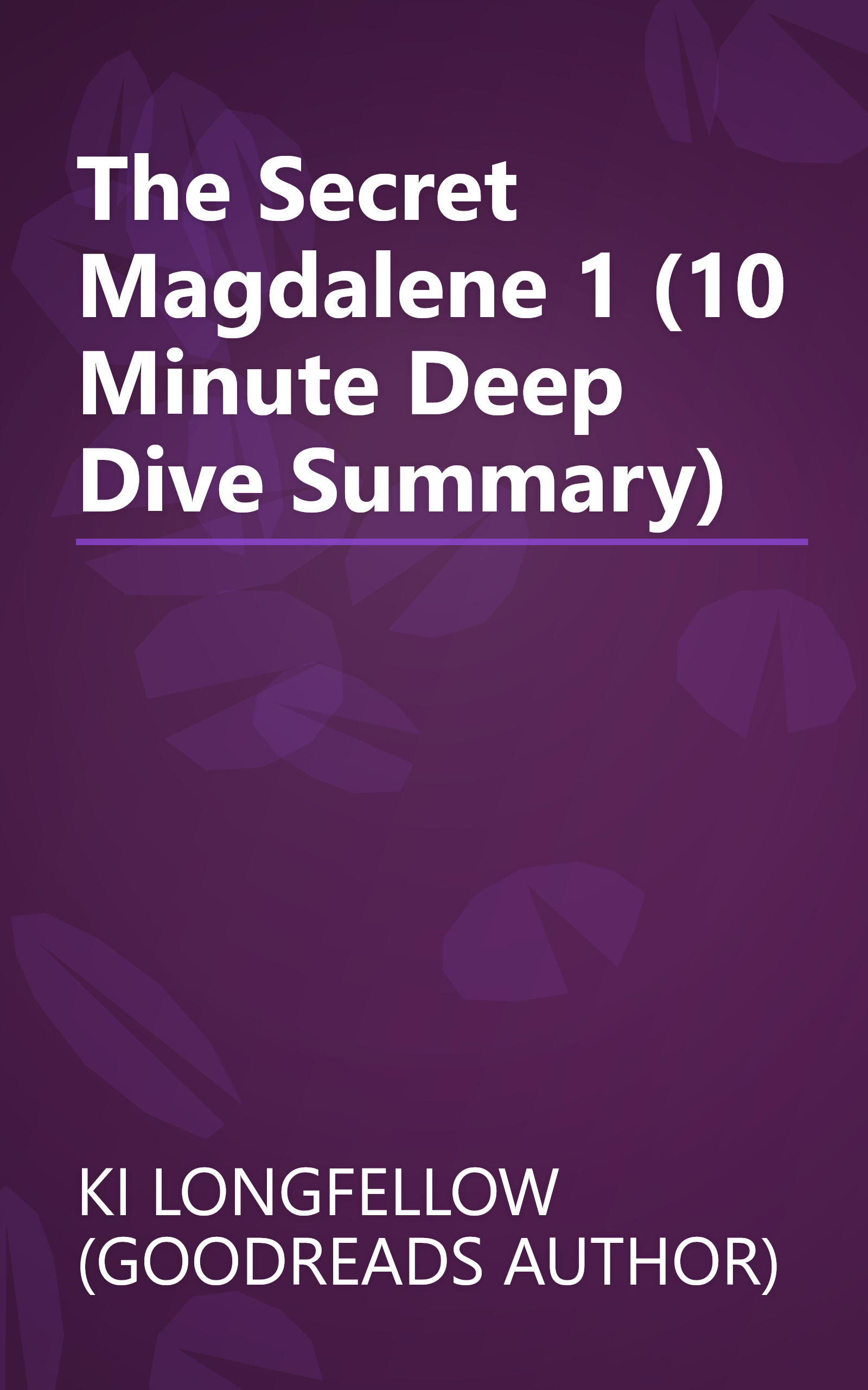 The Secret Magdalene 1 (10 Minute   Deep Dive Summary) book cover