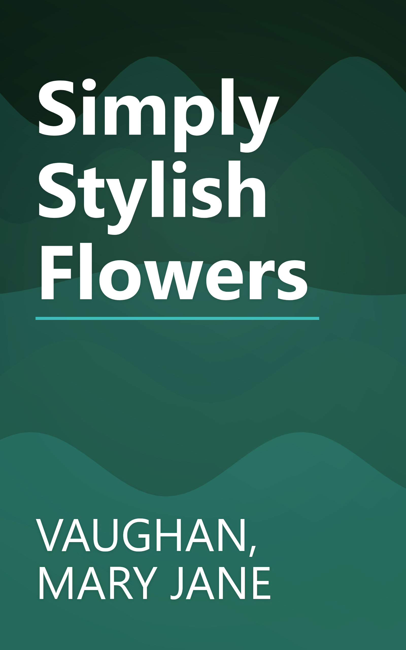 Simply Stylish Flowers book cover