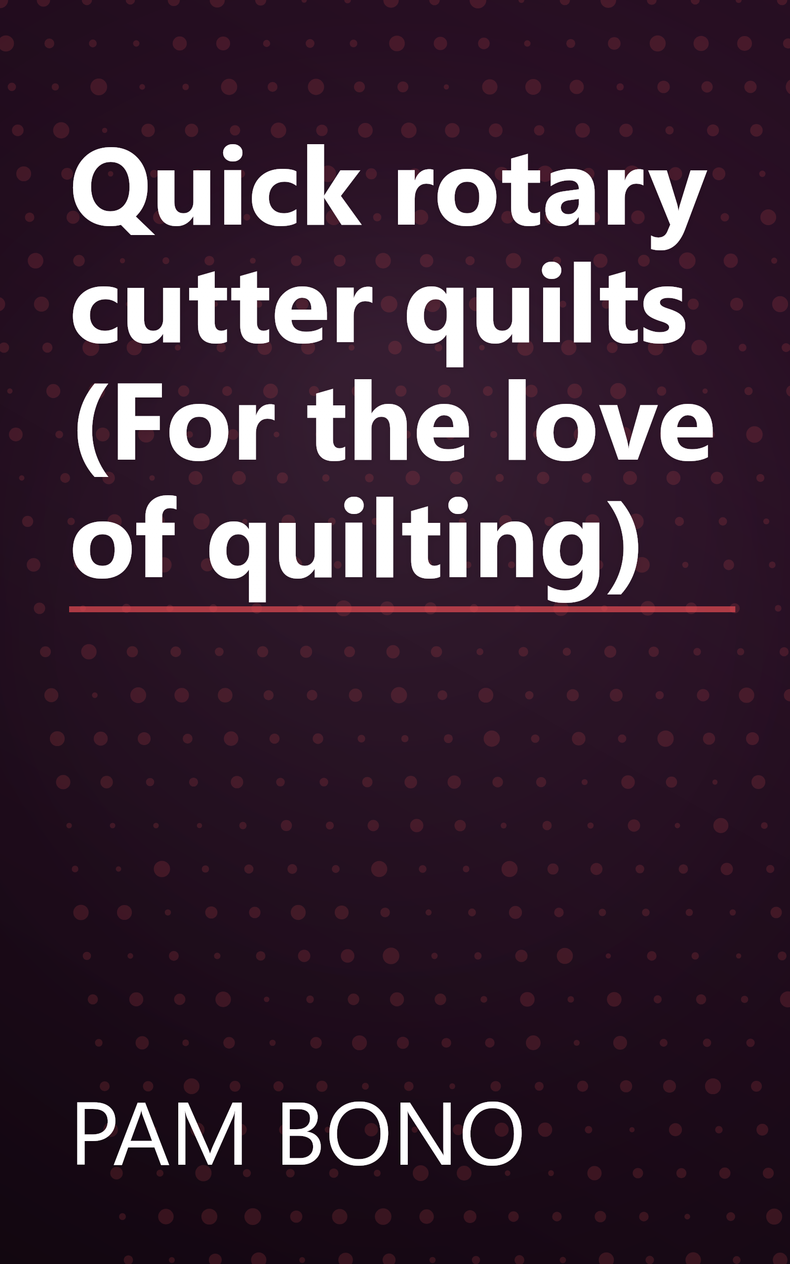 Quick rotary cutter quilts (For the love of quilting) book cover