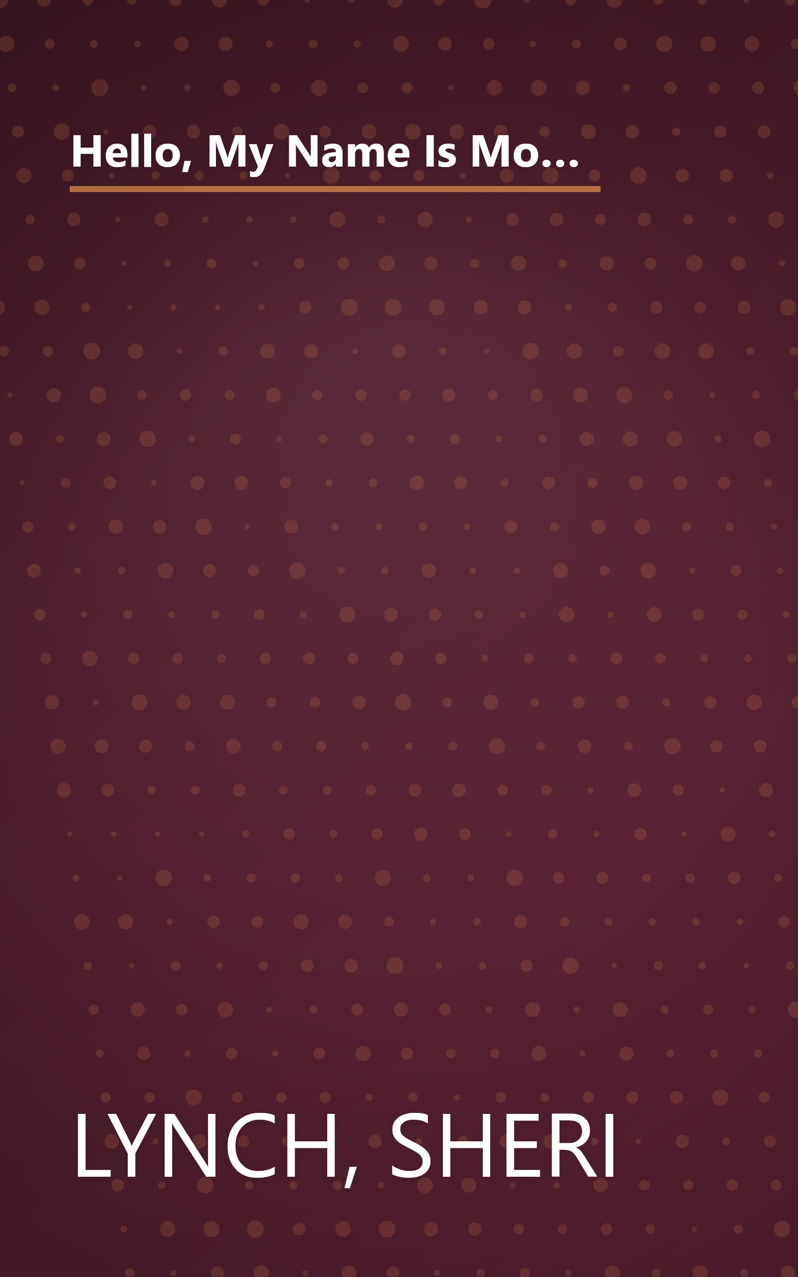 Hello, My Name Is Mommy: The Dysfunctional Girl's Guide to Having, Loving (and Hopefully Not Screwing Up) a Baby book cover