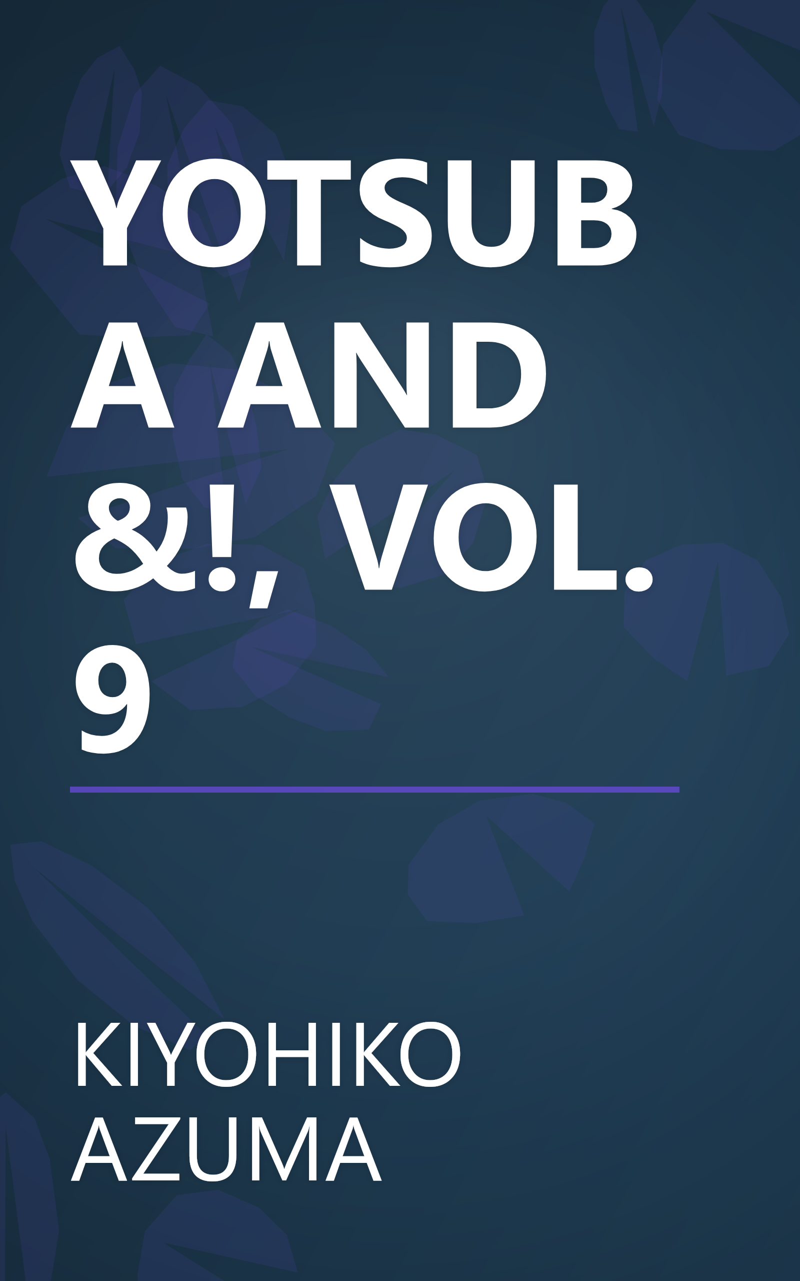 YOTSUBA AND &!, VOL. 9 book cover