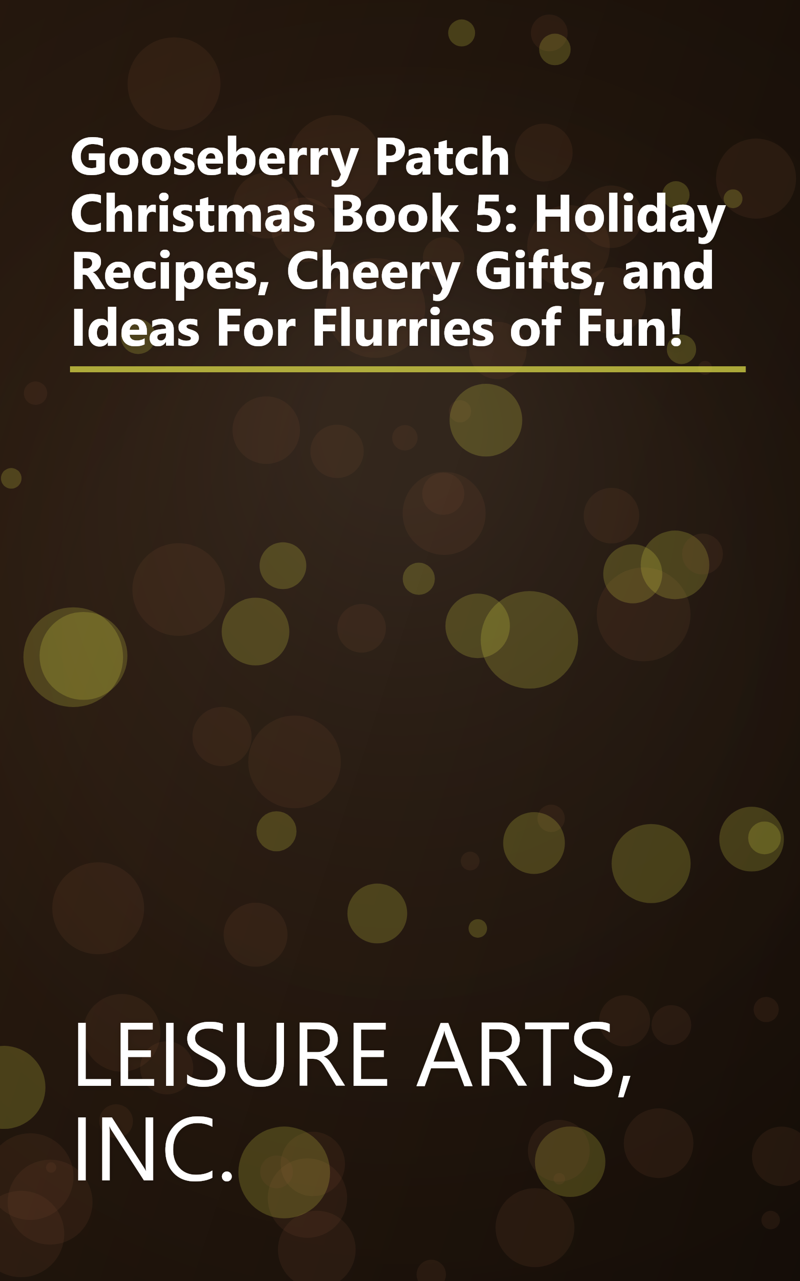 Gooseberry Patch Christmas Book 5: Holiday Recipes, Cheery Gifts, and Ideas For Flurries of Fun! book cover
