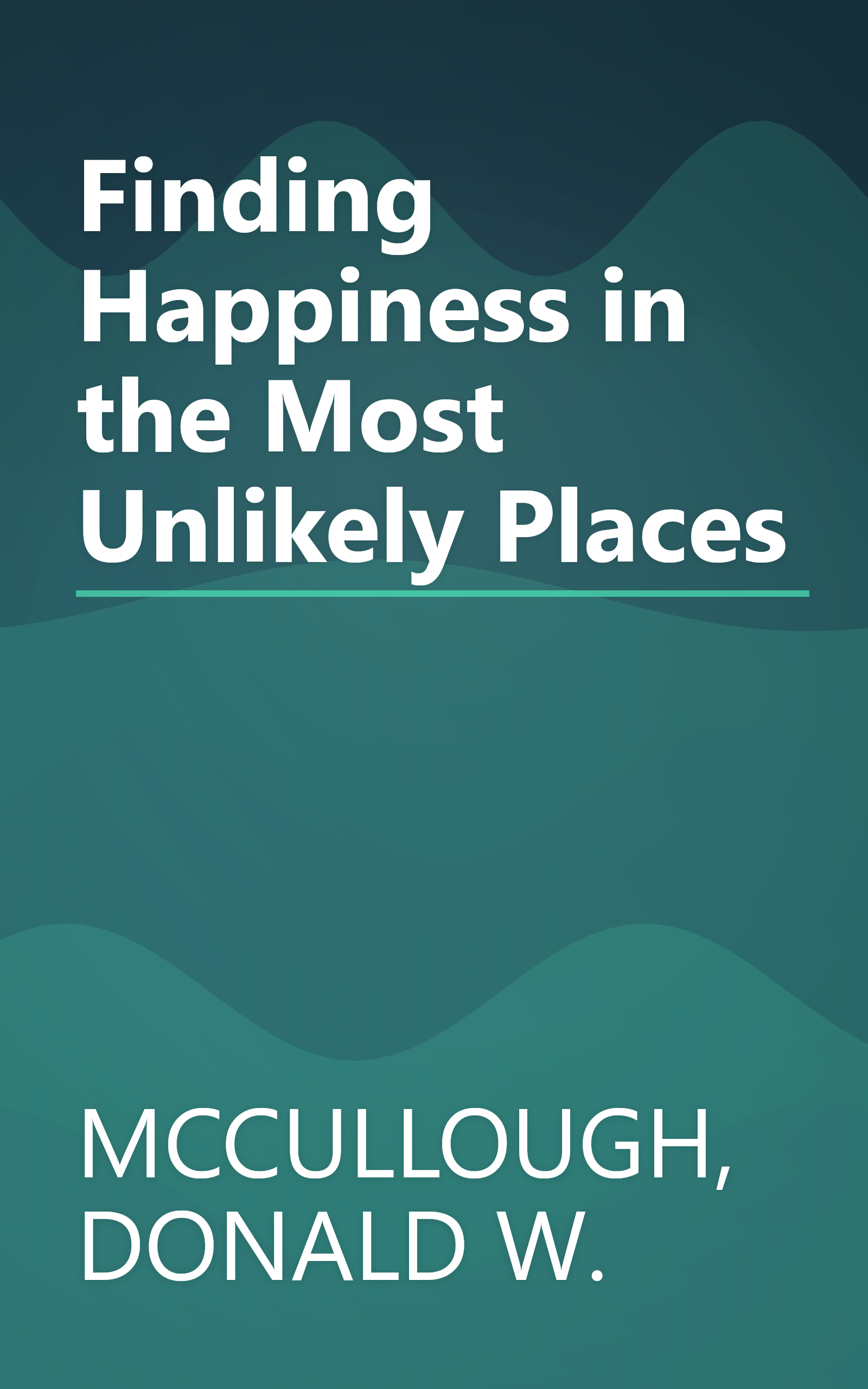 Finding Happiness in the Most Unlikely Places book cover