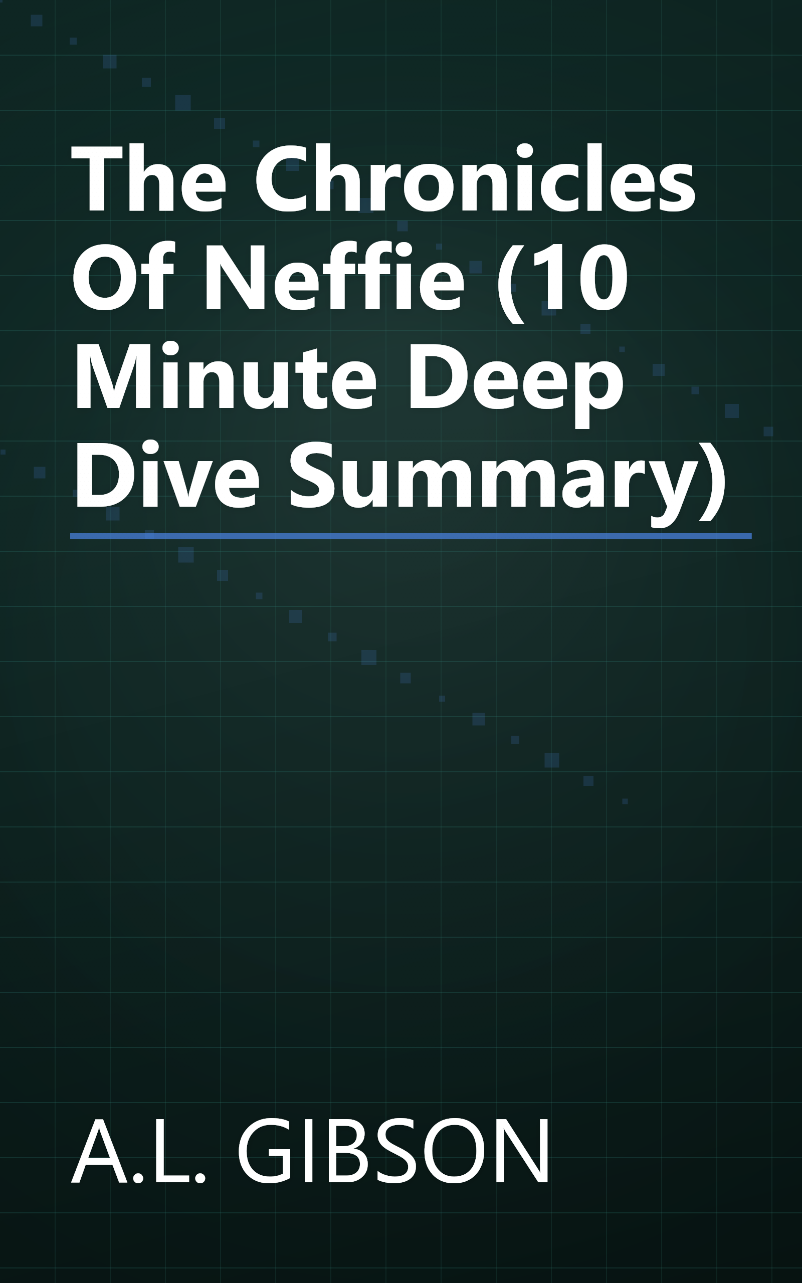 The Chronicles Of Neffie (10 Minute   Deep Dive Summary) book cover
