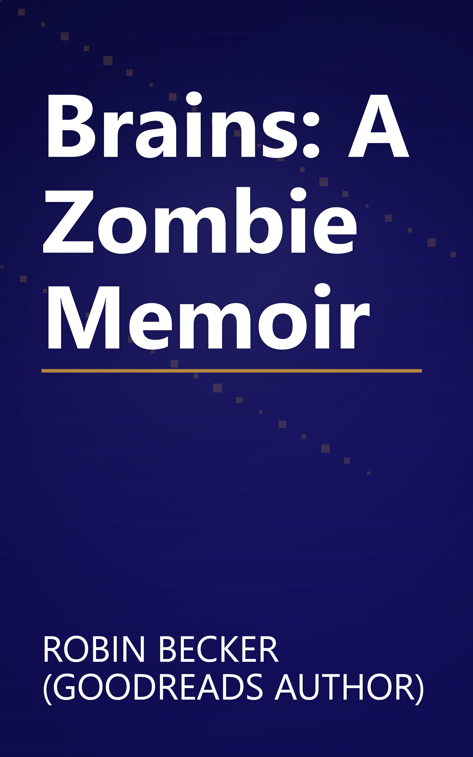 Brains: A Zombie Memoir book cover