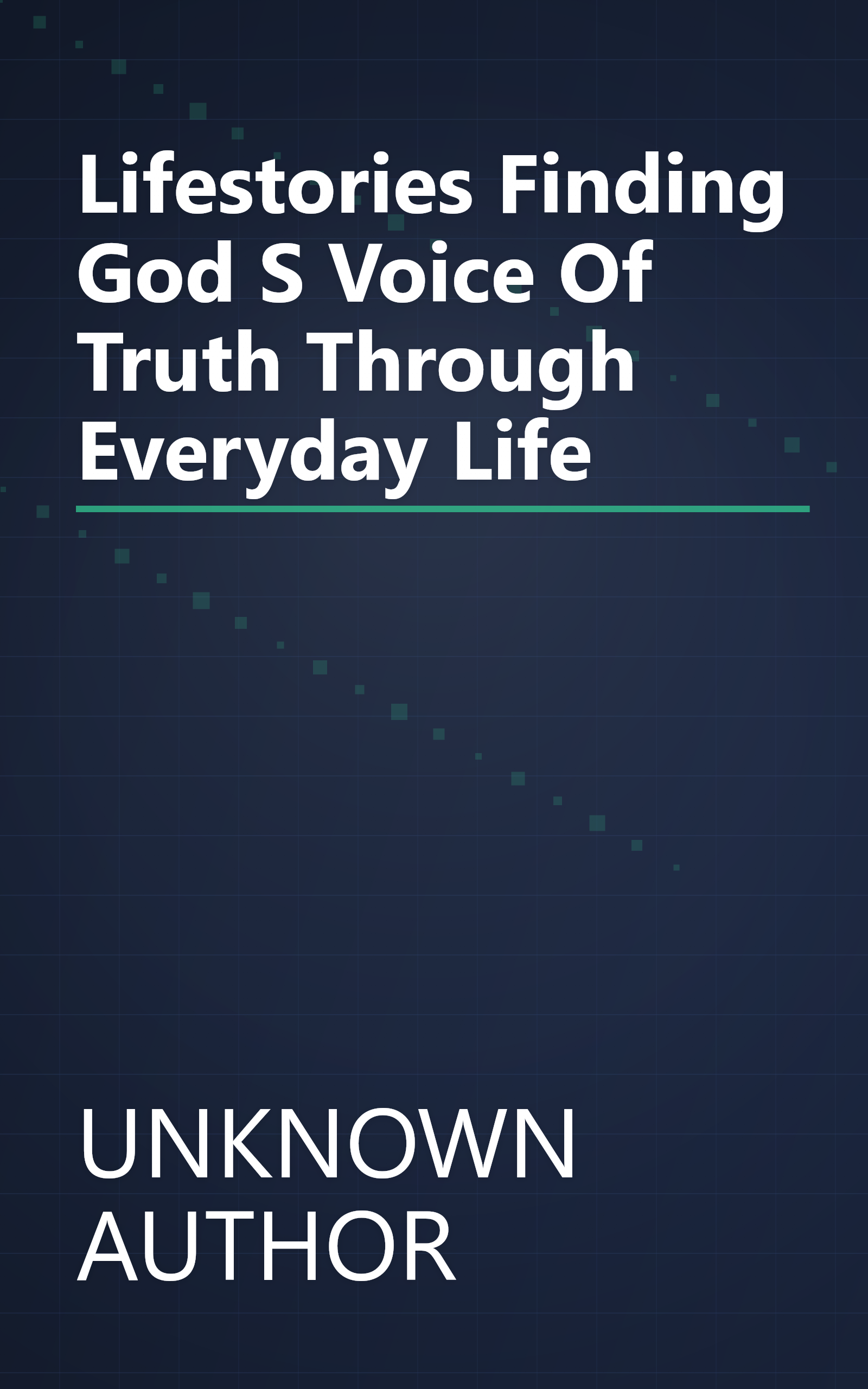 Lifestories  Finding God S  Voice Of Truth  Through Everyday Life book cover