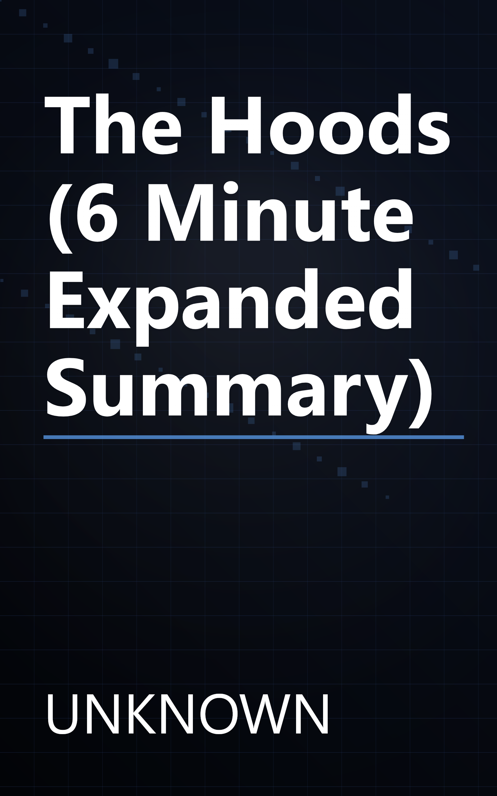 The Hoods (6 Minute   Expanded Summary) book cover