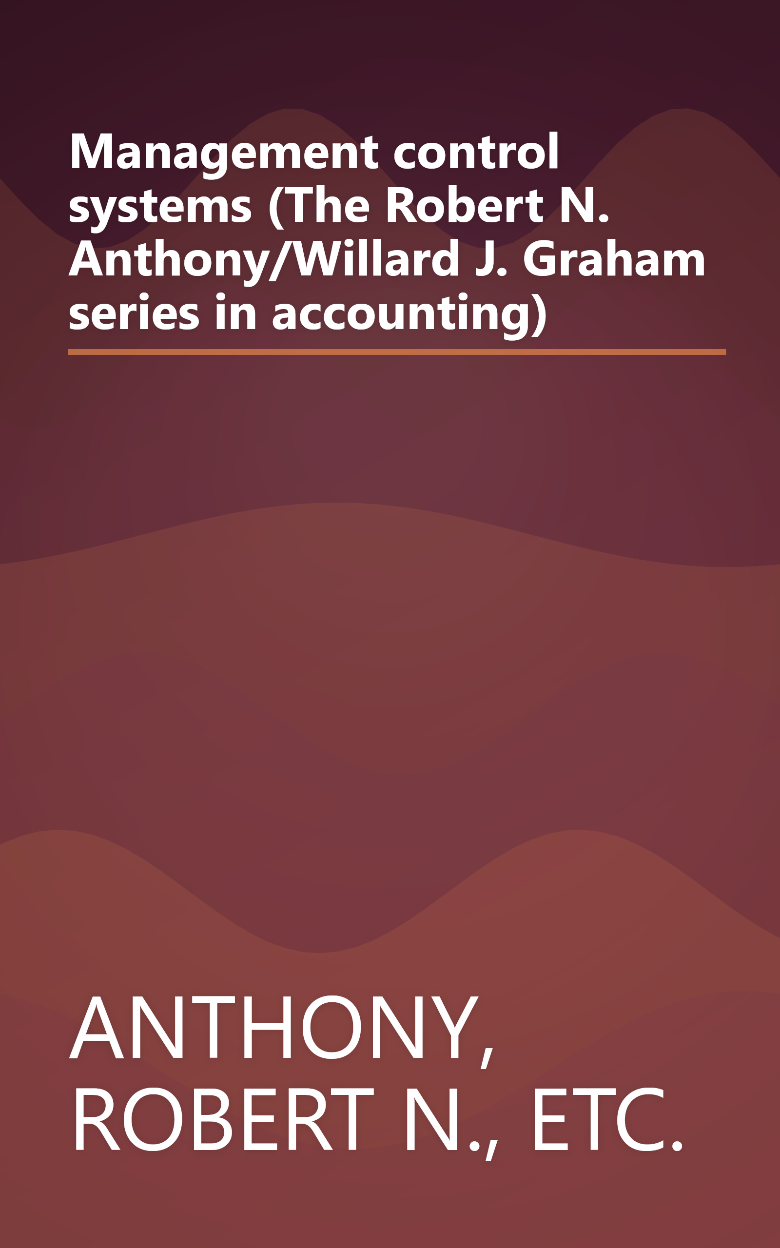 Management control systems (The Robert N. Anthony/Willard J. Graham series in accounting) book cover