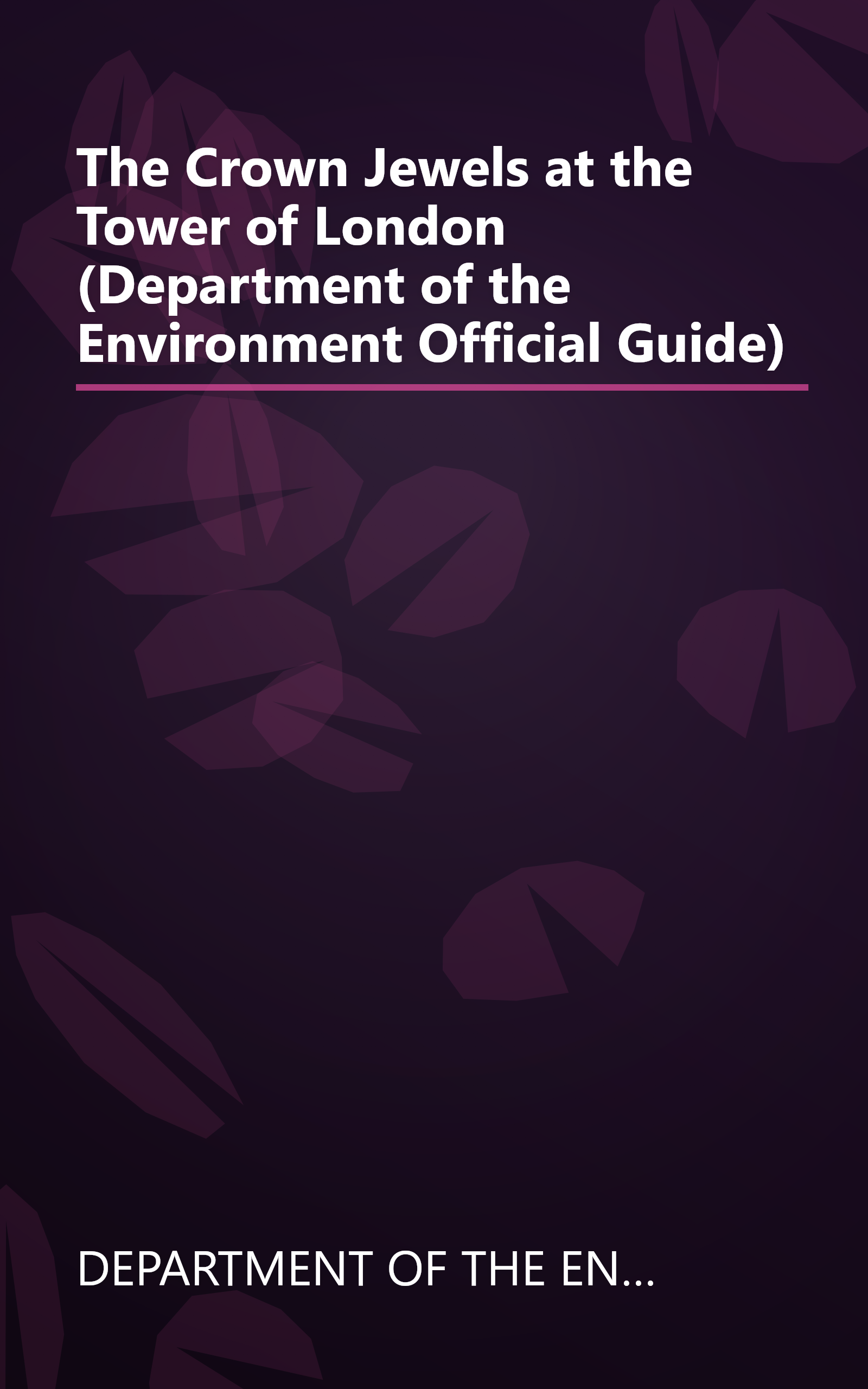 The Crown Jewels at the Tower of London (Department of the Environment Official Guide) book cover