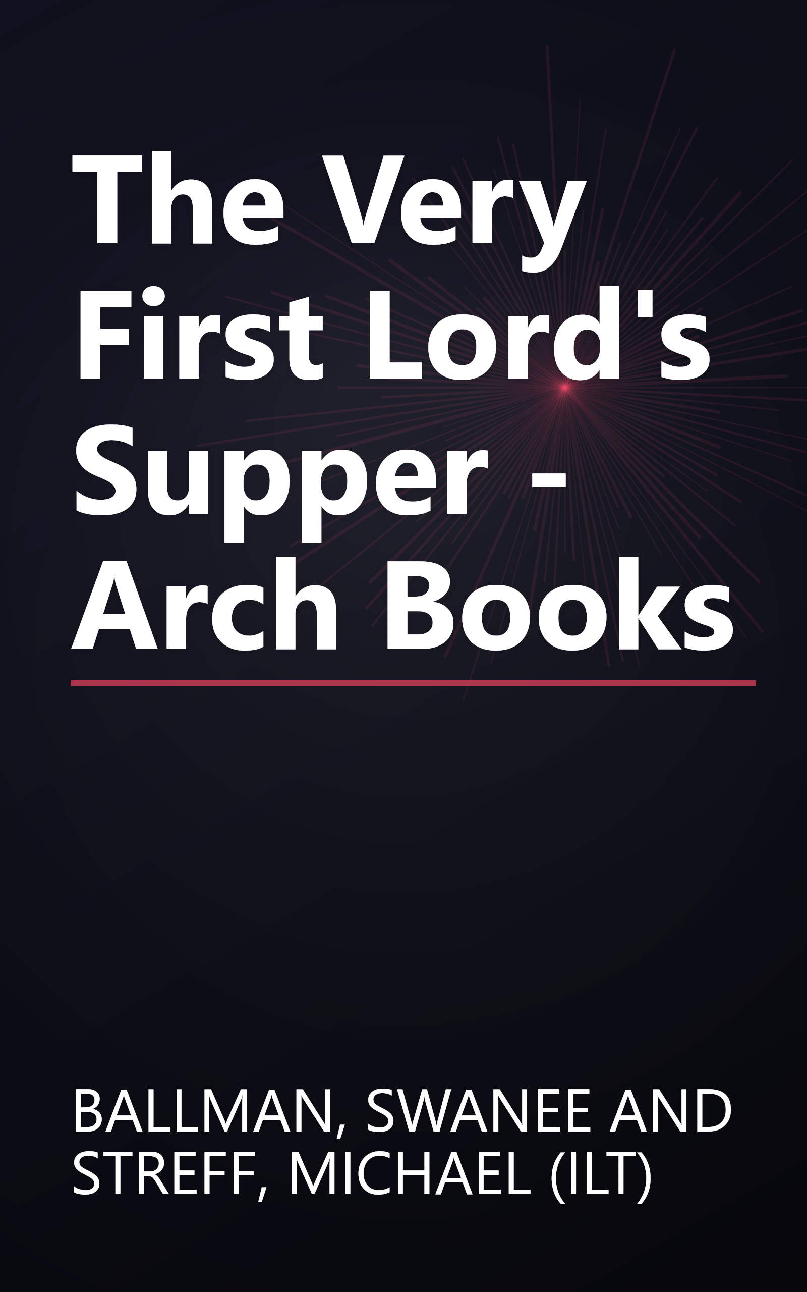 The Very First Lord's Supper - Arch Books book cover