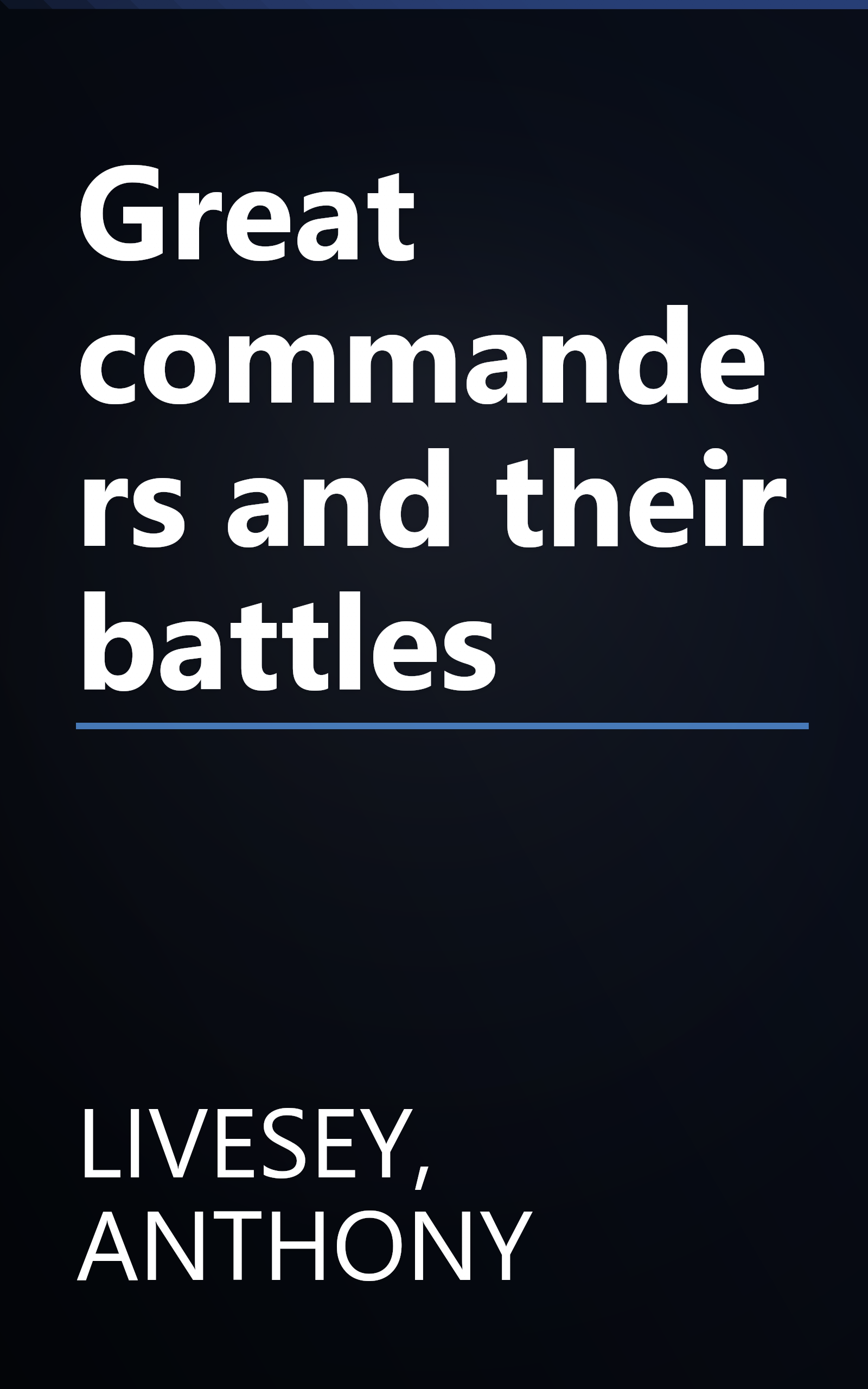 Great commanders and their battles book cover