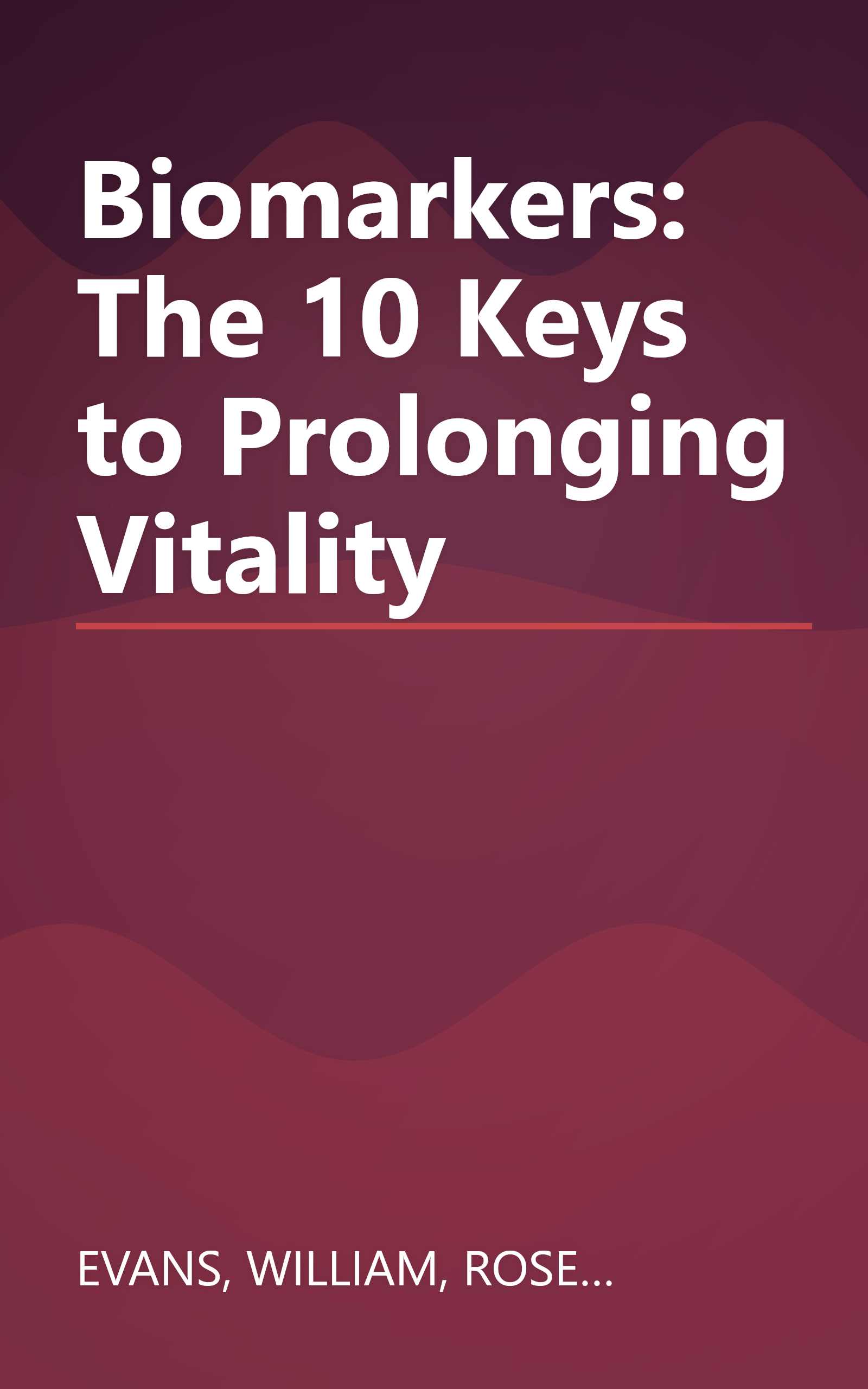 Biomarkers: The 10 Keys to Prolonging Vitality book cover