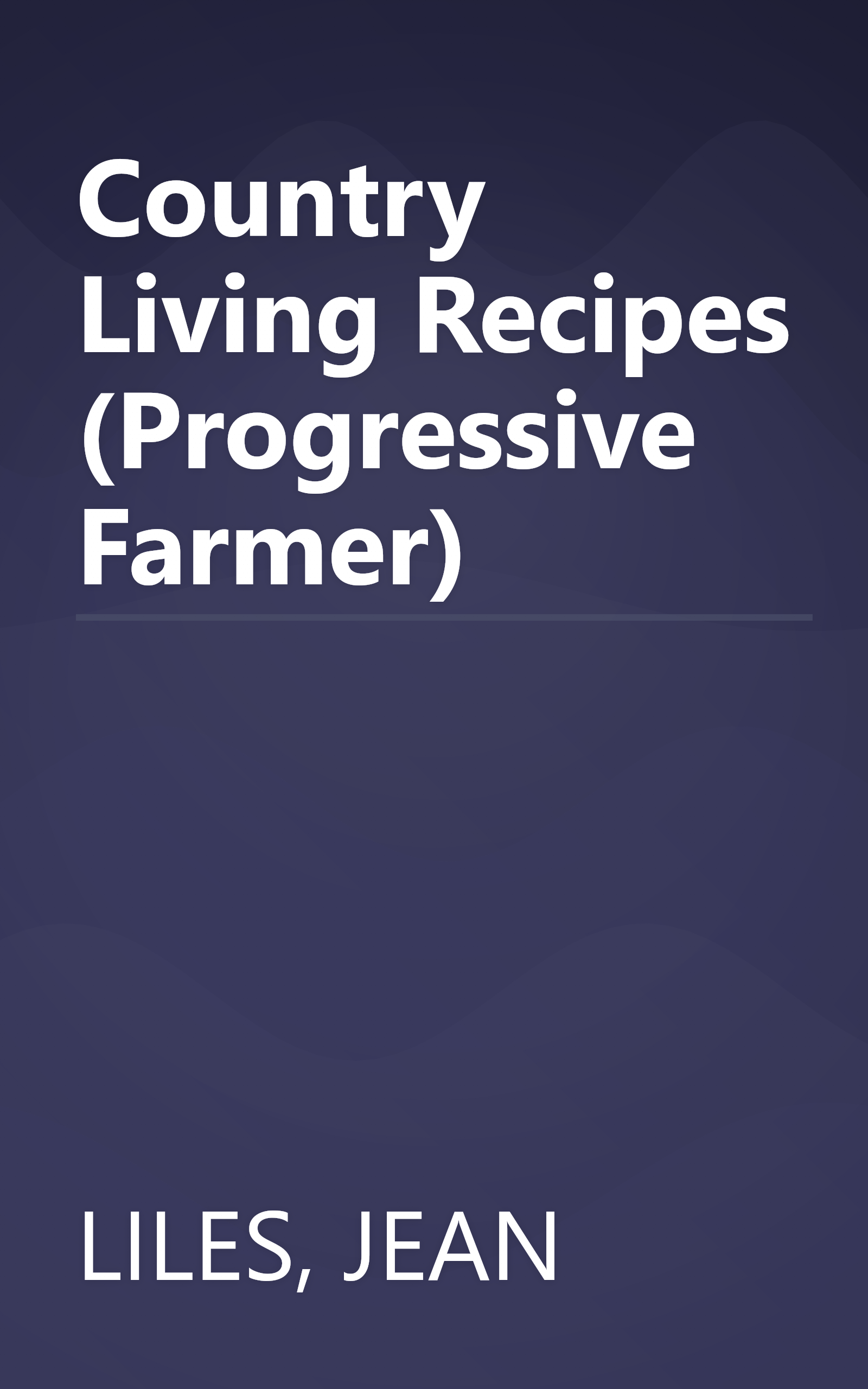 Country Living Recipes (Progressive Farmer) book cover
