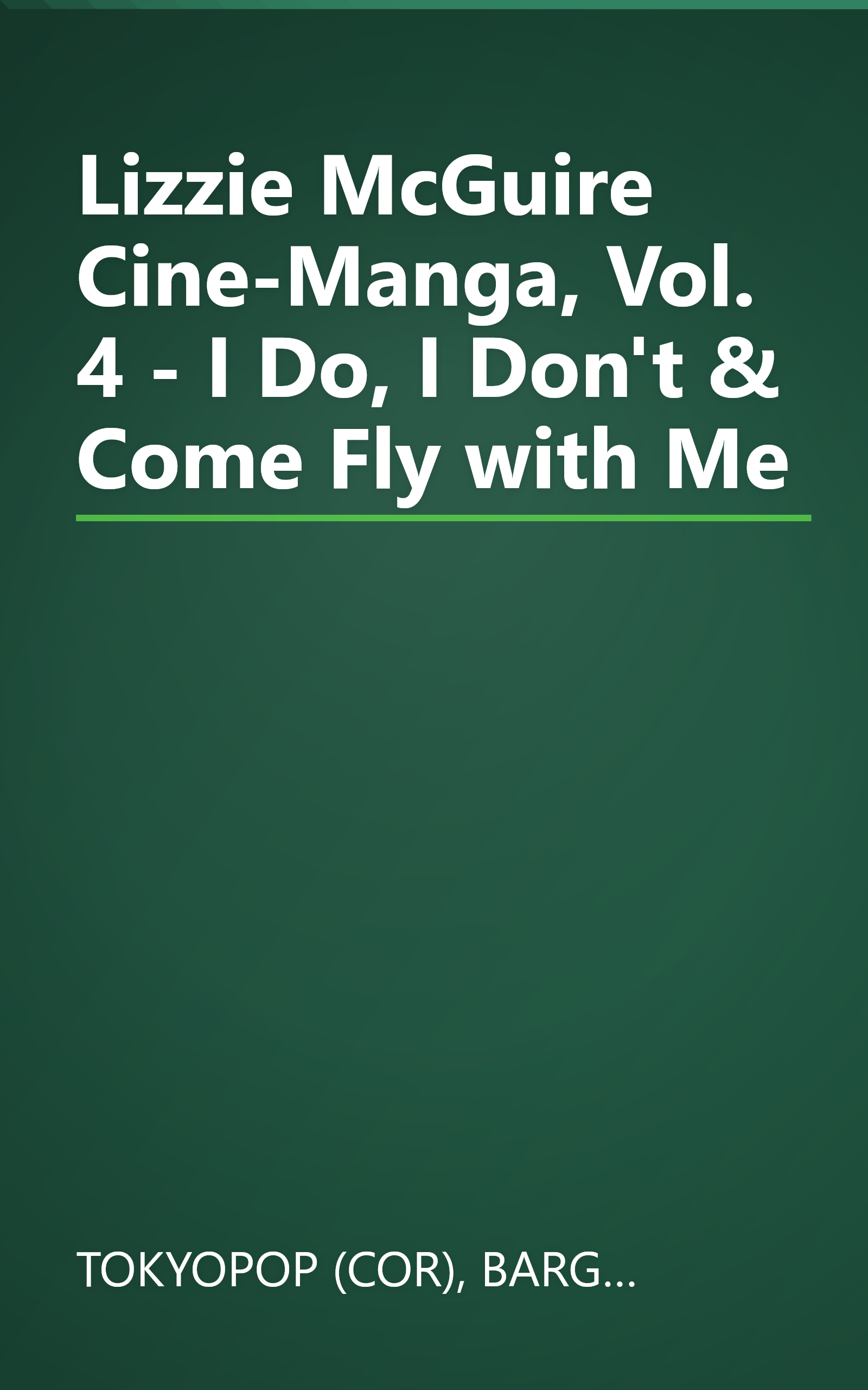 Lizzie McGuire Cine-Manga, Vol. 4 - I Do, I Don't & Come Fly with Me book cover