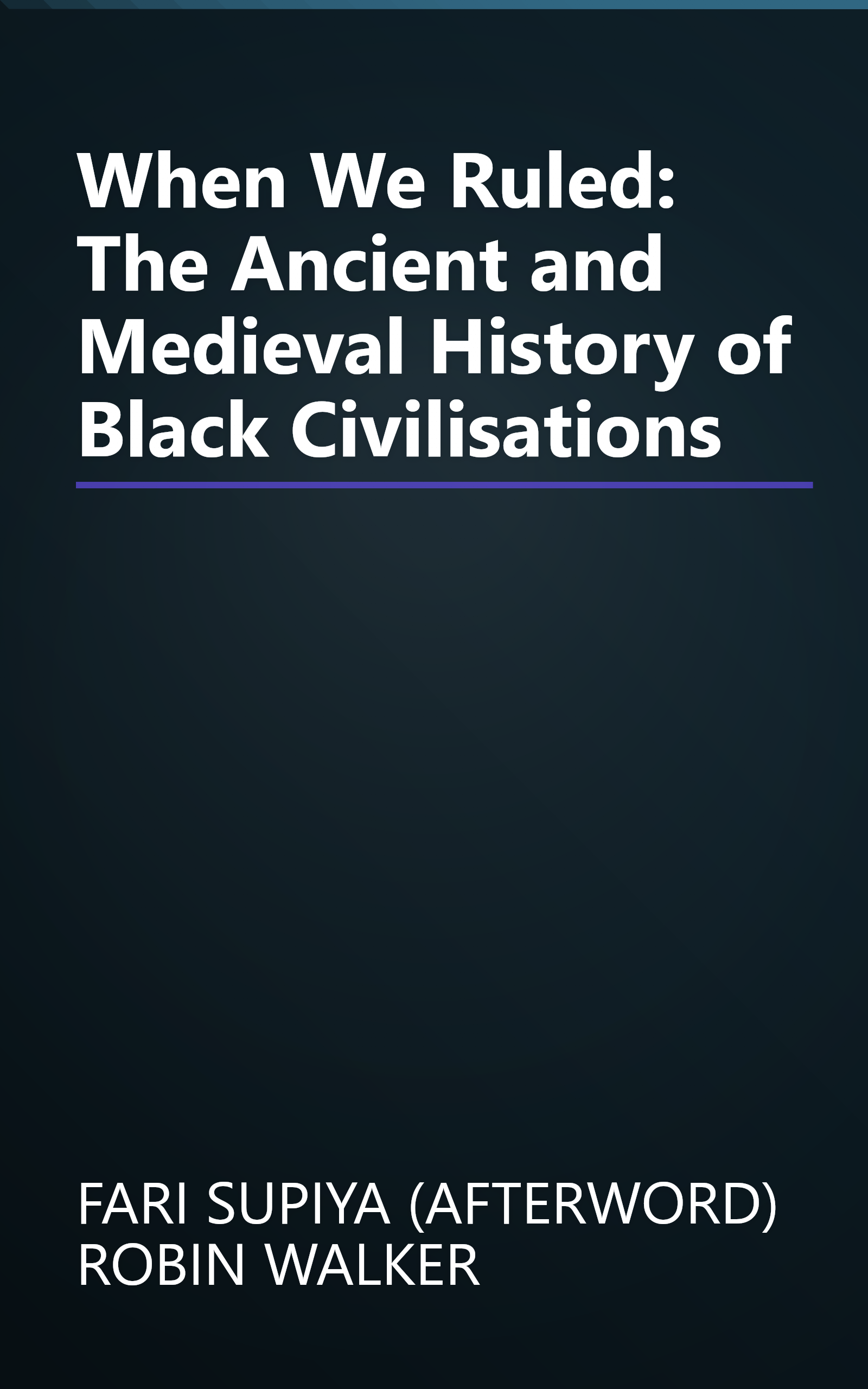 When We Ruled: The Ancient and Medieval History of Black Civilisations book cover