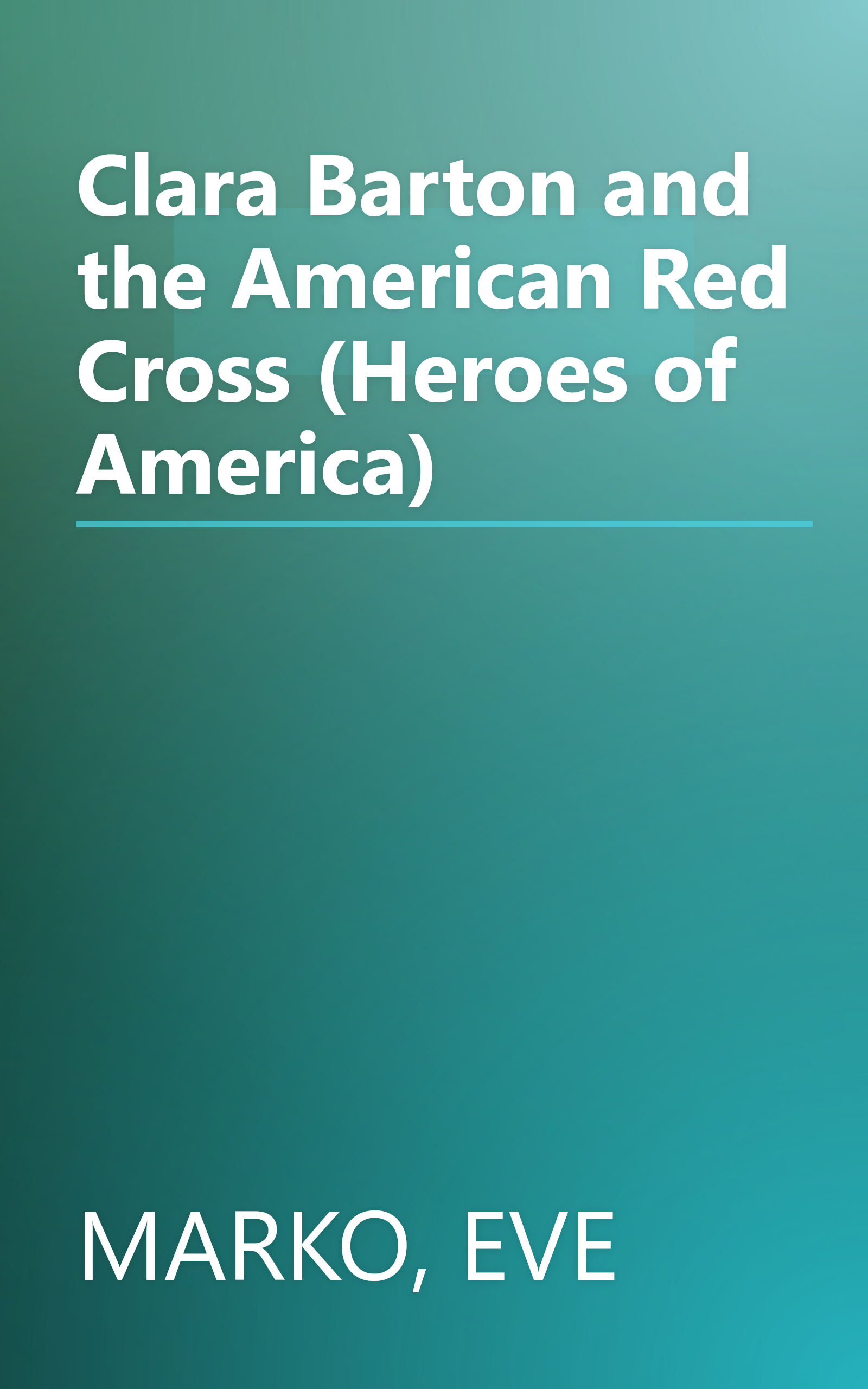 Clara Barton and the American Red Cross (Heroes of America) book cover