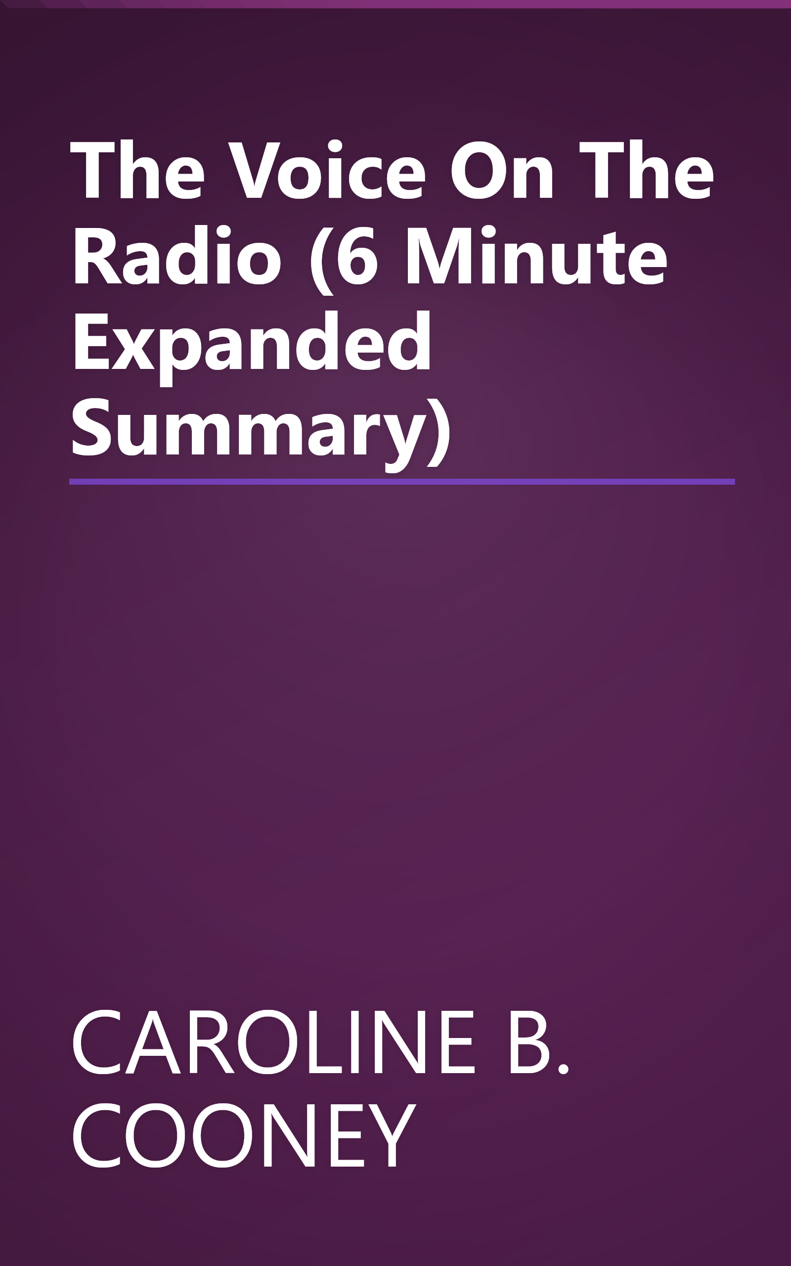 The Voice On The Radio (6 Minute   Expanded Summary) book cover