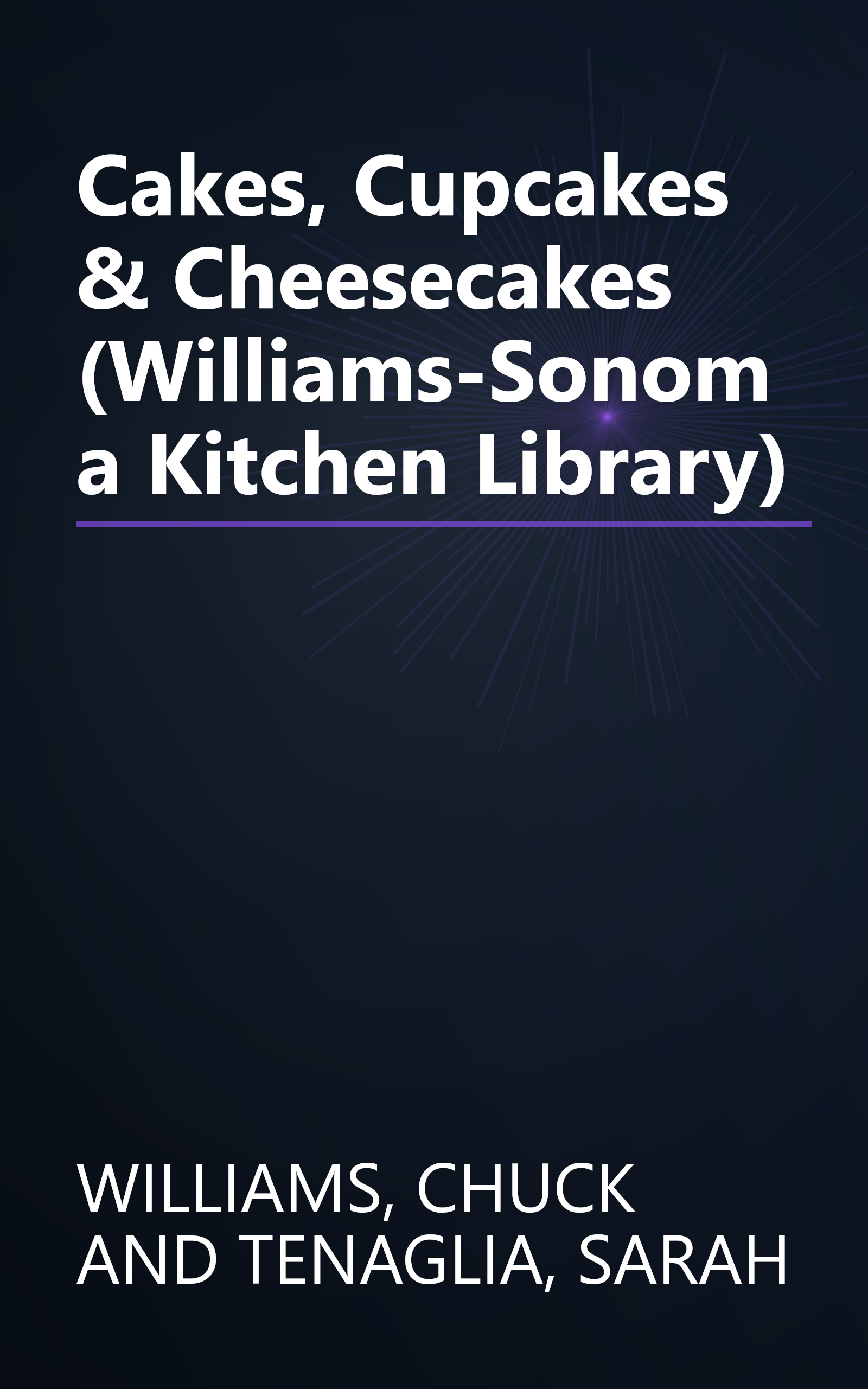 Cakes, Cupcakes & Cheesecakes (Williams-Sonoma Kitchen Library) book cover