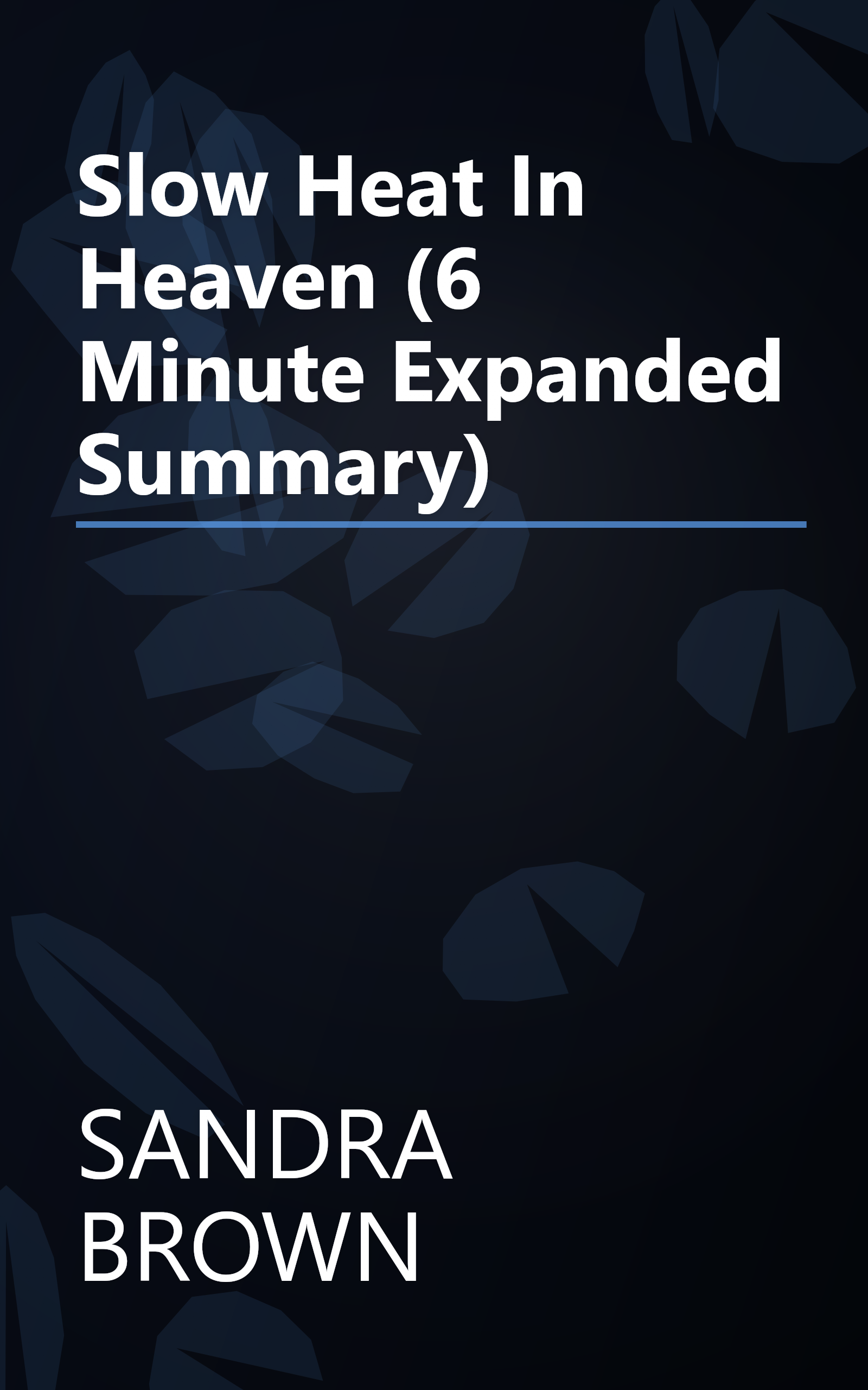 Slow Heat In Heaven (6 Minute   Expanded Summary) book cover
