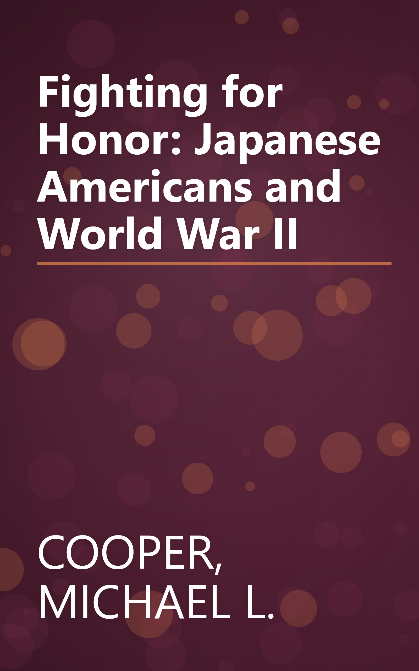 Fighting for Honor: Japanese Americans and World War II book cover