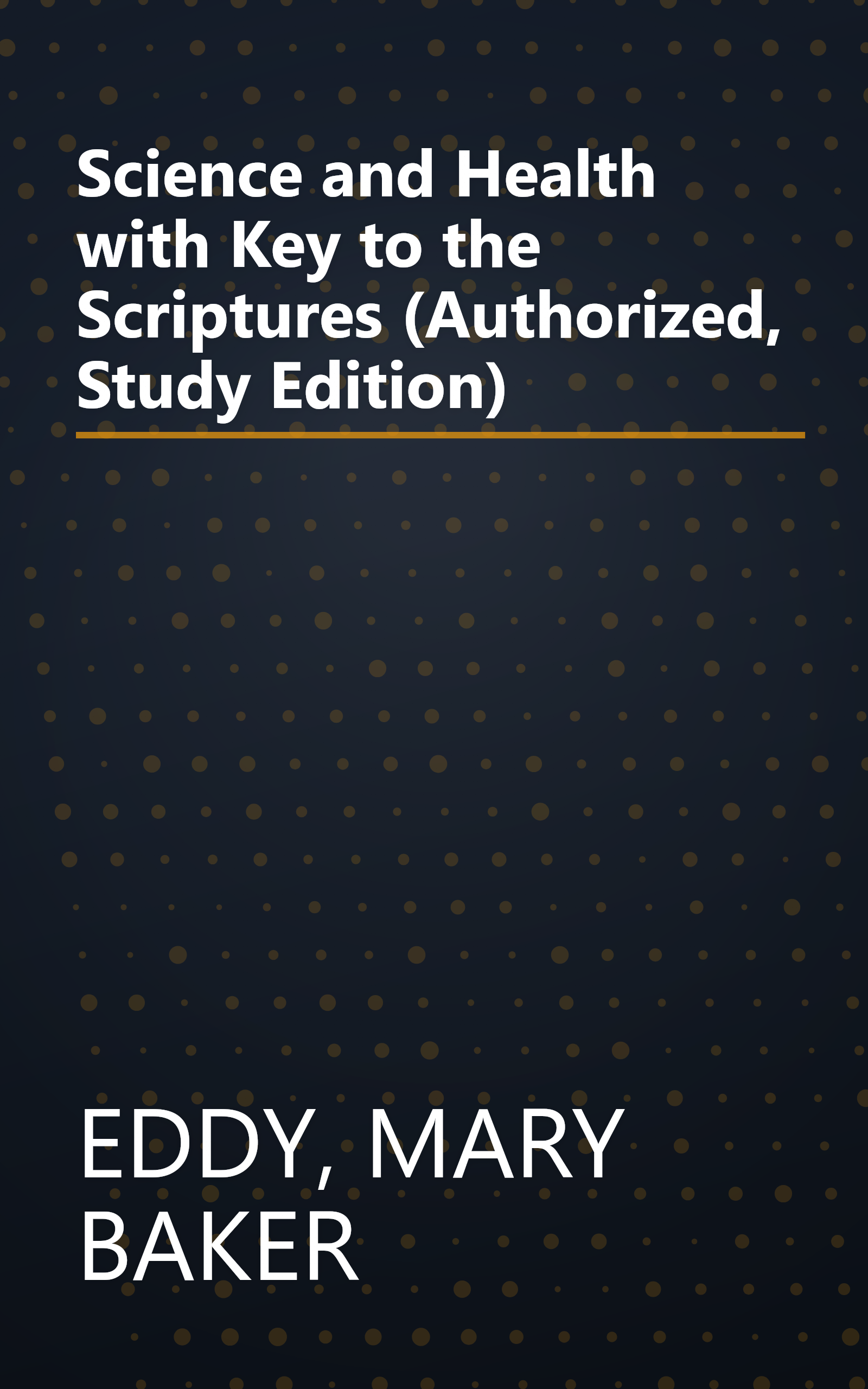 Science and Health with Key to the Scriptures (Authorized, Study Edition) book cover