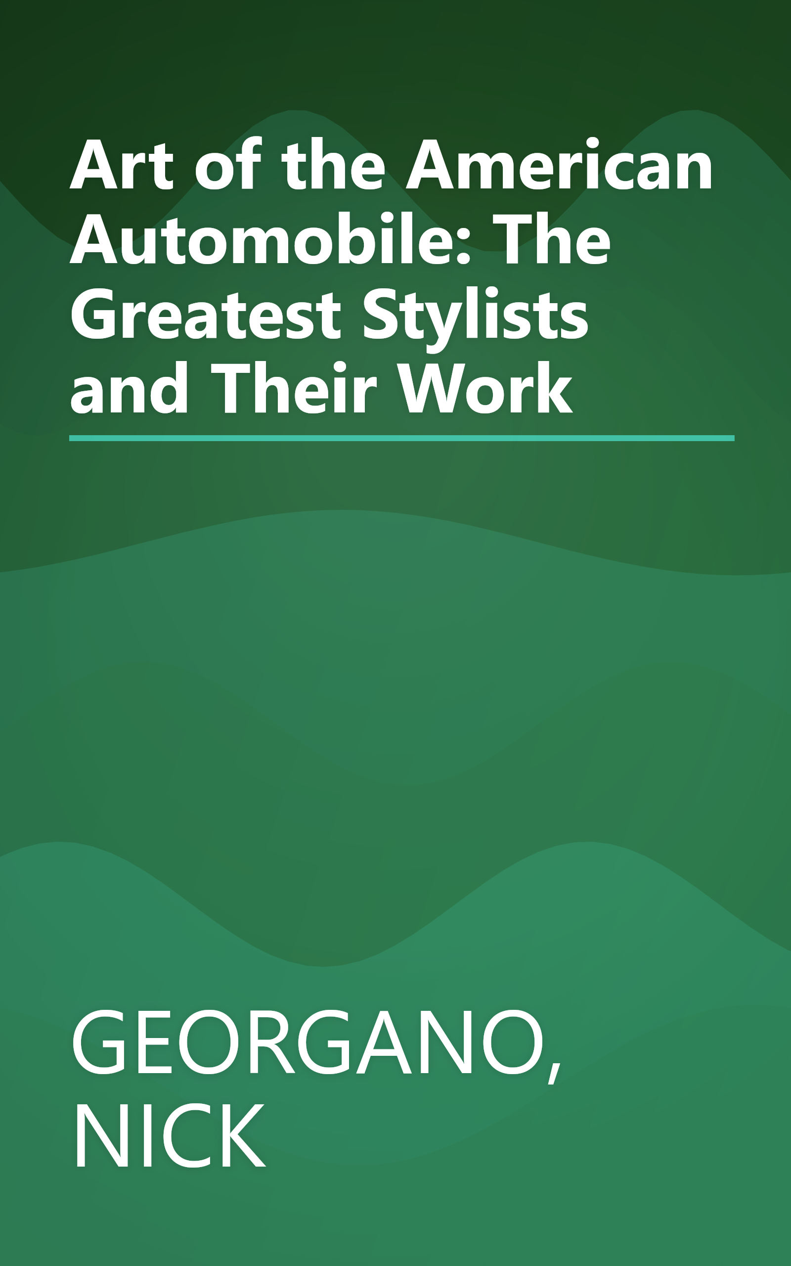 Art of the American Automobile: The Greatest Stylists and Their Work book cover