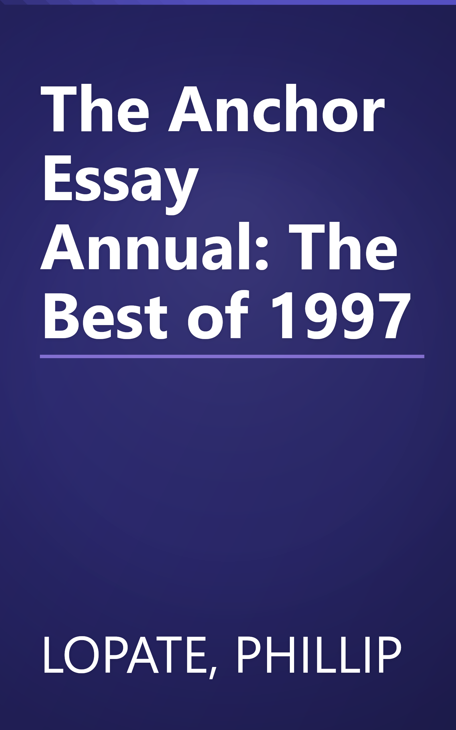 The Anchor Essay Annual: The Best of 1997 book cover