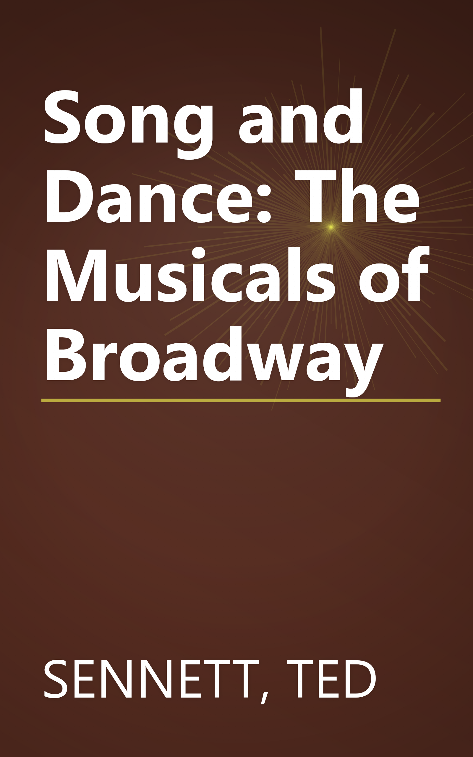 Song and Dance: The Musicals of Broadway book cover