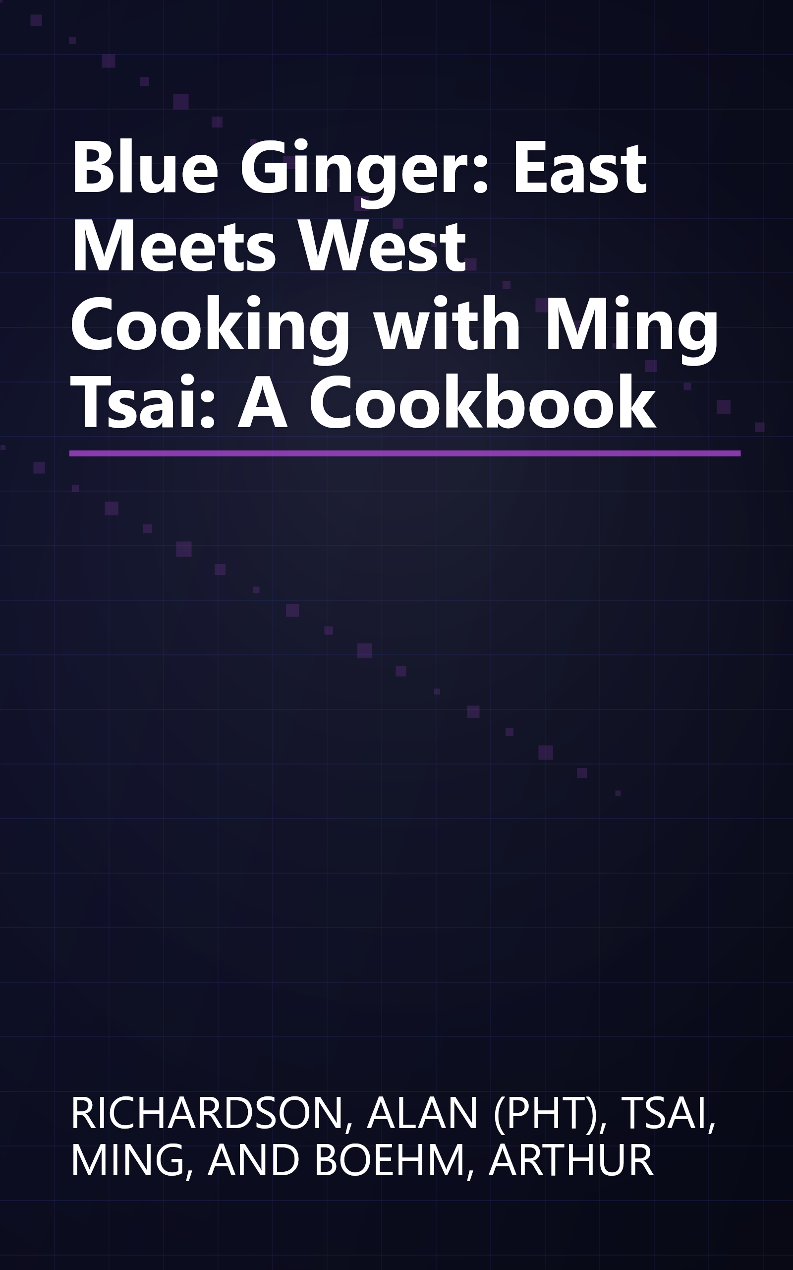 Blue Ginger: East Meets West Cooking with Ming Tsai: A Cookbook book cover