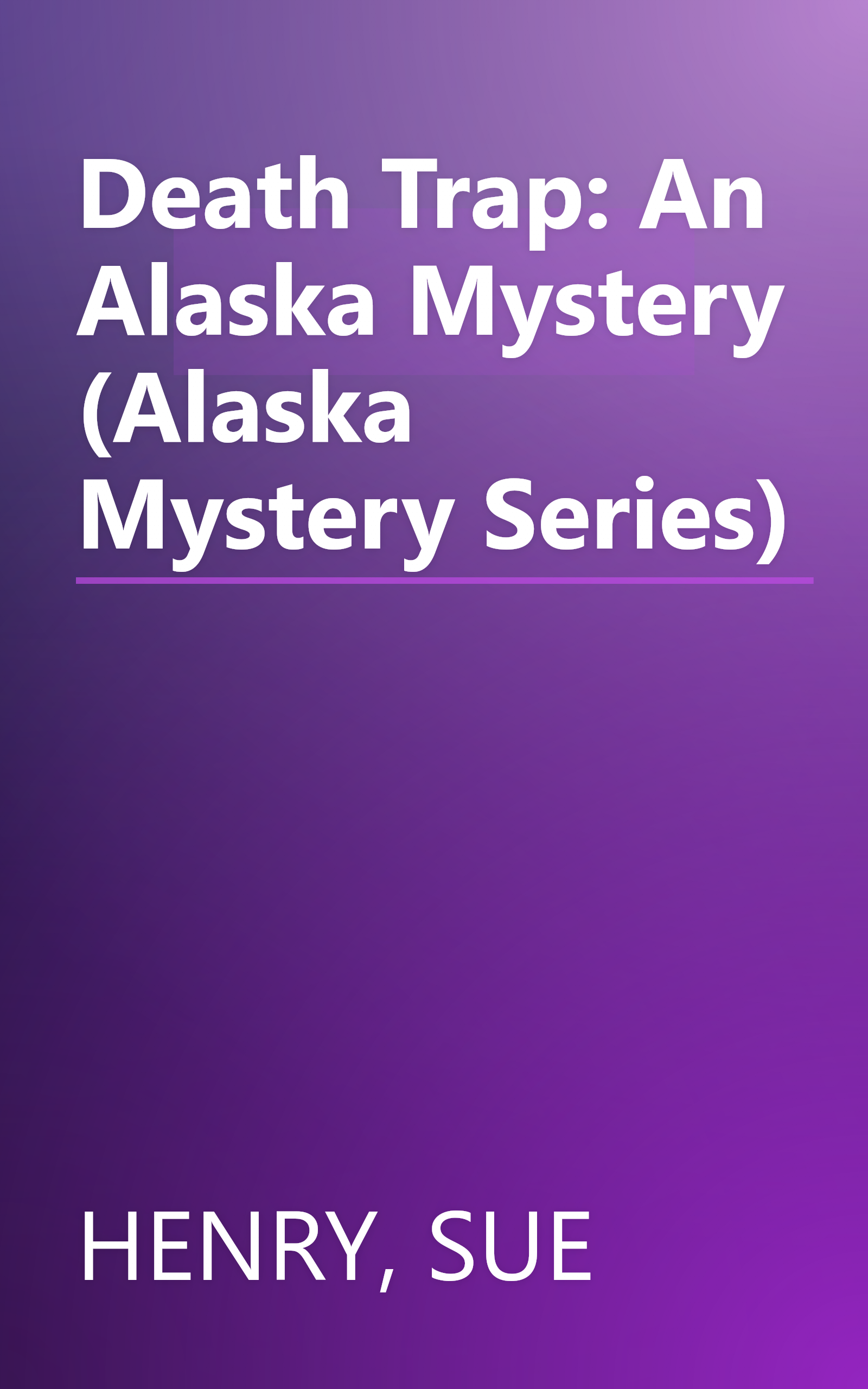 Death Trap: An Alaska Mystery (Alaska Mystery Series) book cover