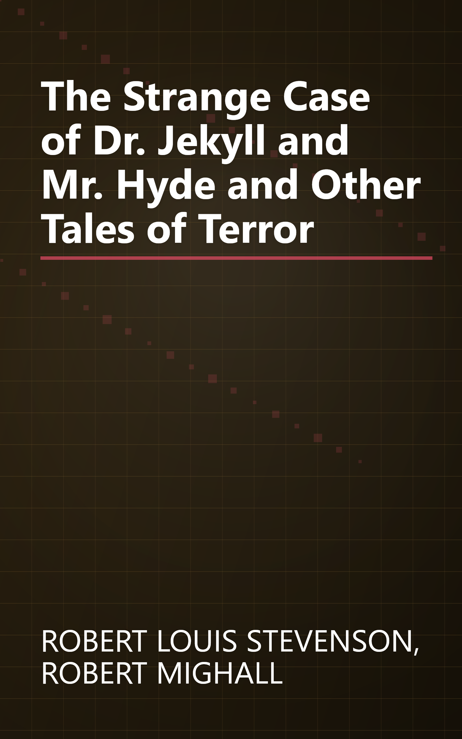 The Strange Case of Dr. Jekyll and Mr. Hyde and Other Tales of Terror book cover