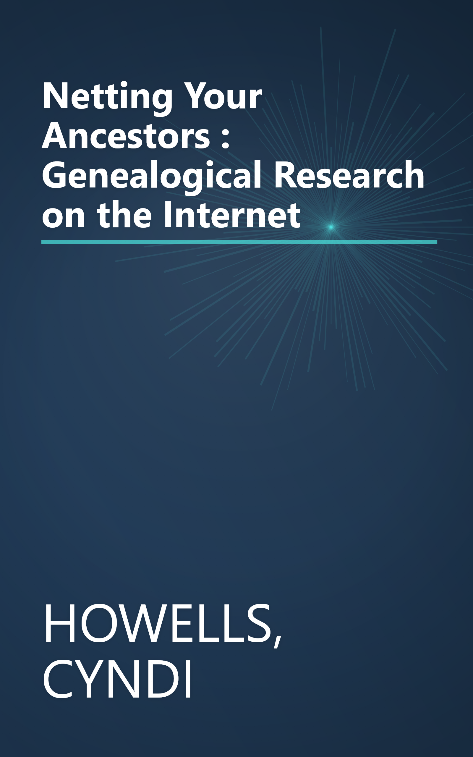 Netting Your Ancestors : Genealogical Research on the Internet book cover