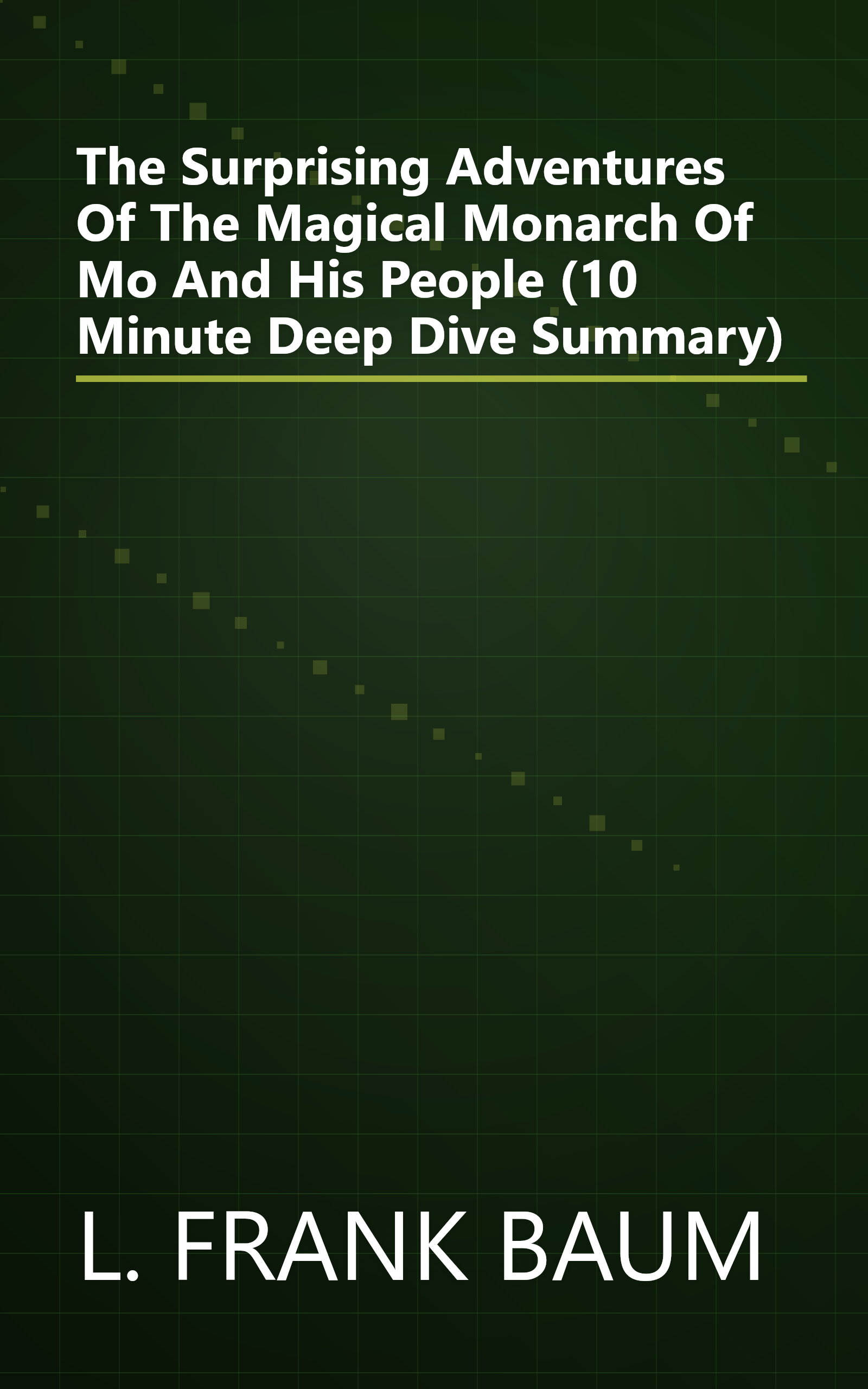 The Surprising Adventures Of The Magical Monarch Of Mo And His People (10 Minute   Deep Dive Summary) book cover