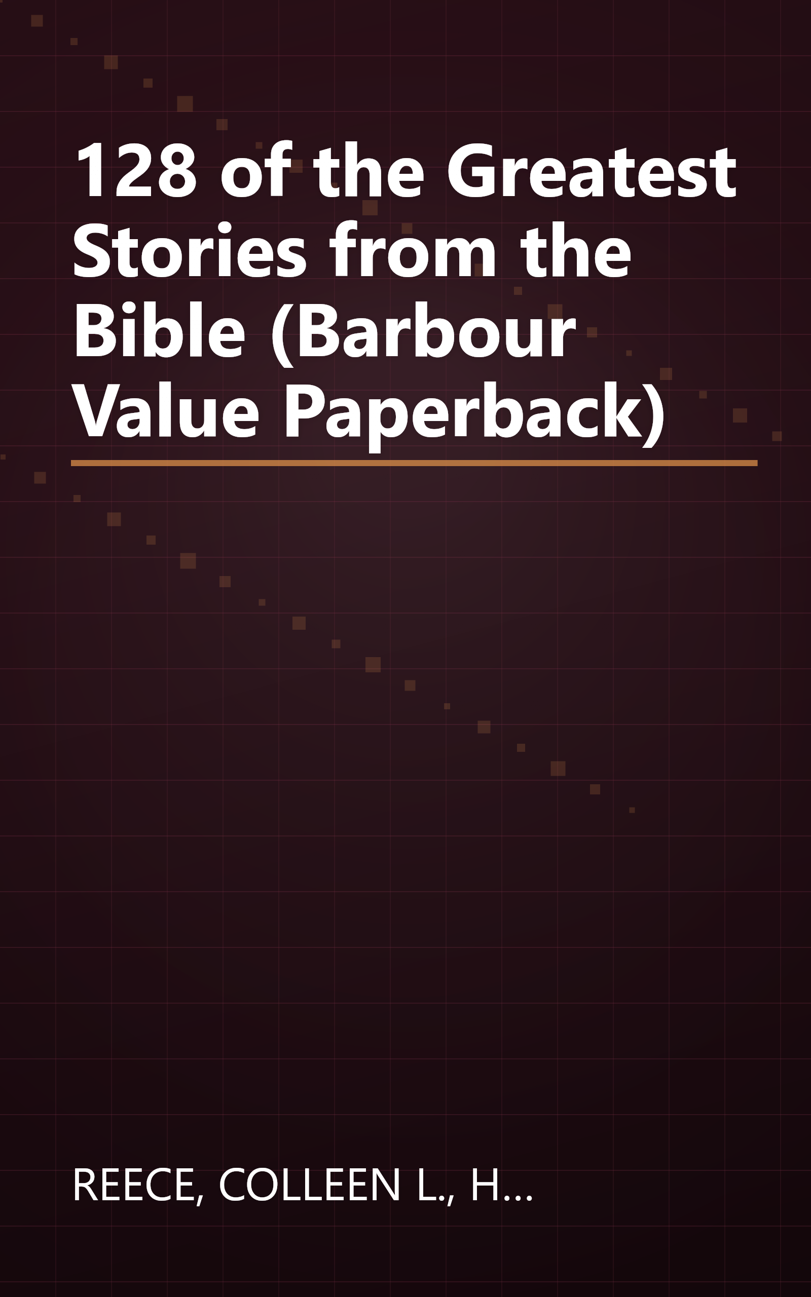 128 of the Greatest Stories from the Bible (Barbour Value Paperback) book cover