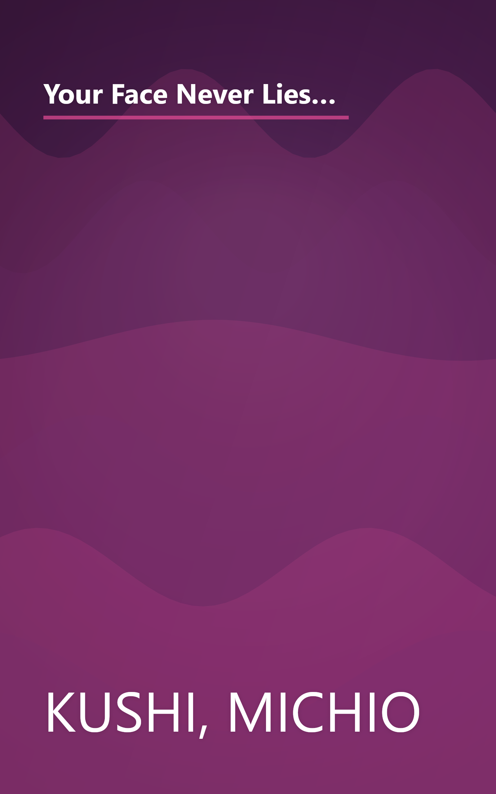 Your Face Never Lies: What Your Face Reveals About You and Your Health, an Introduction to Oriental Diagnosis book cover