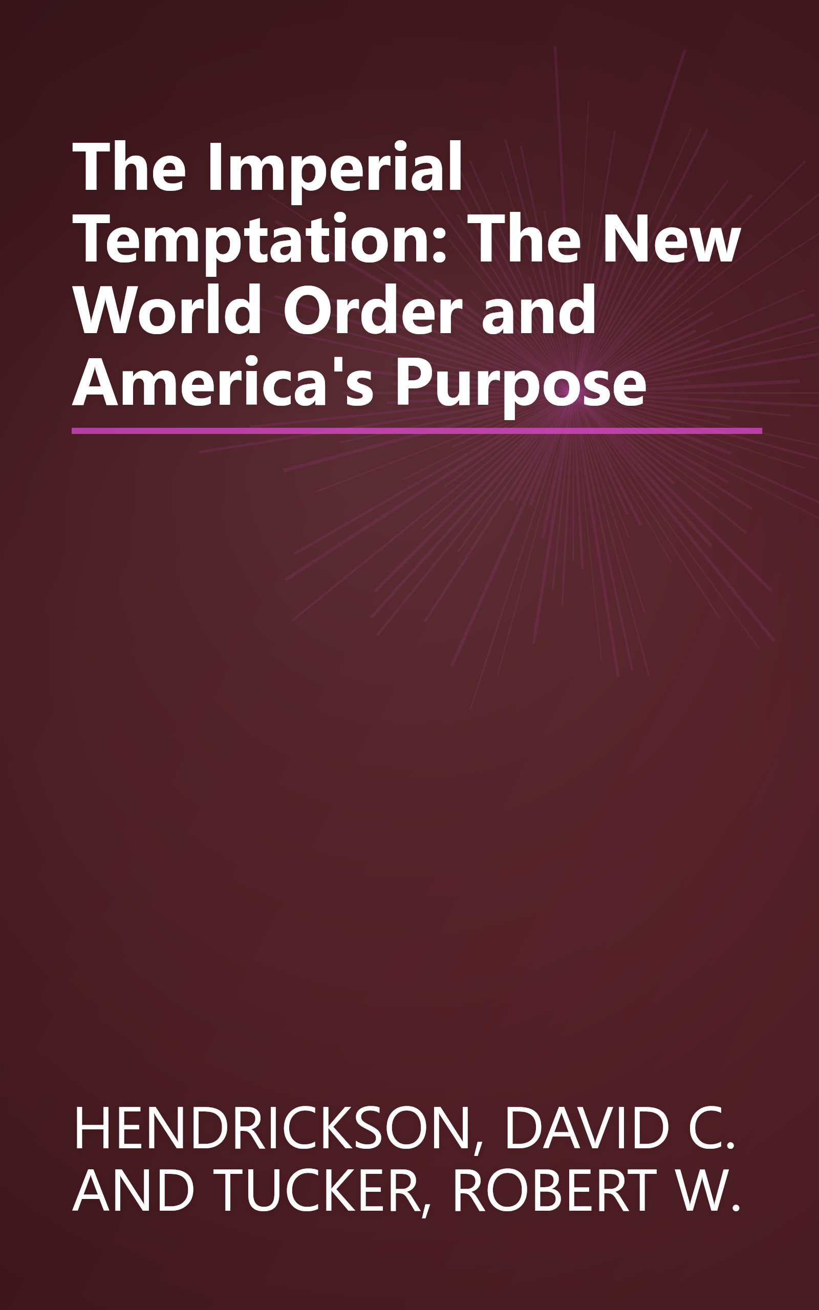 The Imperial Temptation: The New World Order and America's Purpose book cover