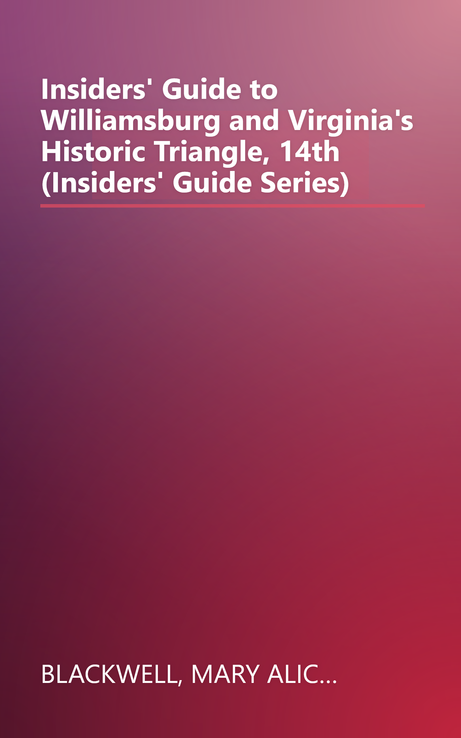 Insiders' Guide to Williamsburg and Virginia's Historic Triangle, 14th (Insiders' Guide Series) book cover