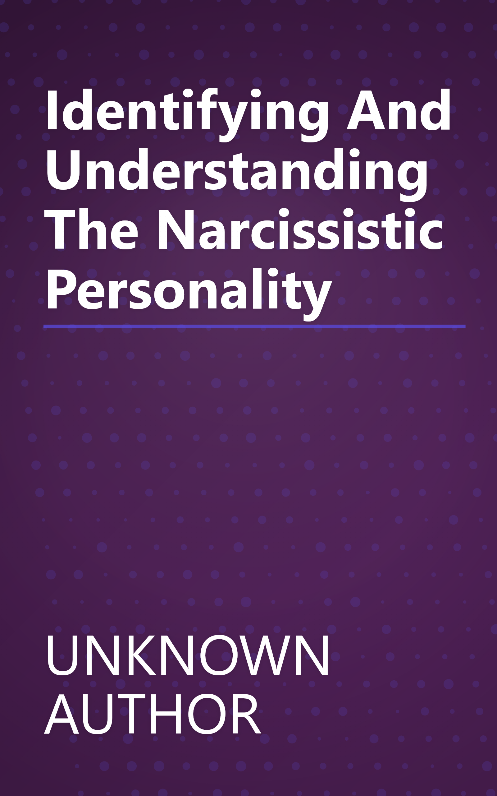 Identifying And Understanding The Narcissistic Personality book cover
